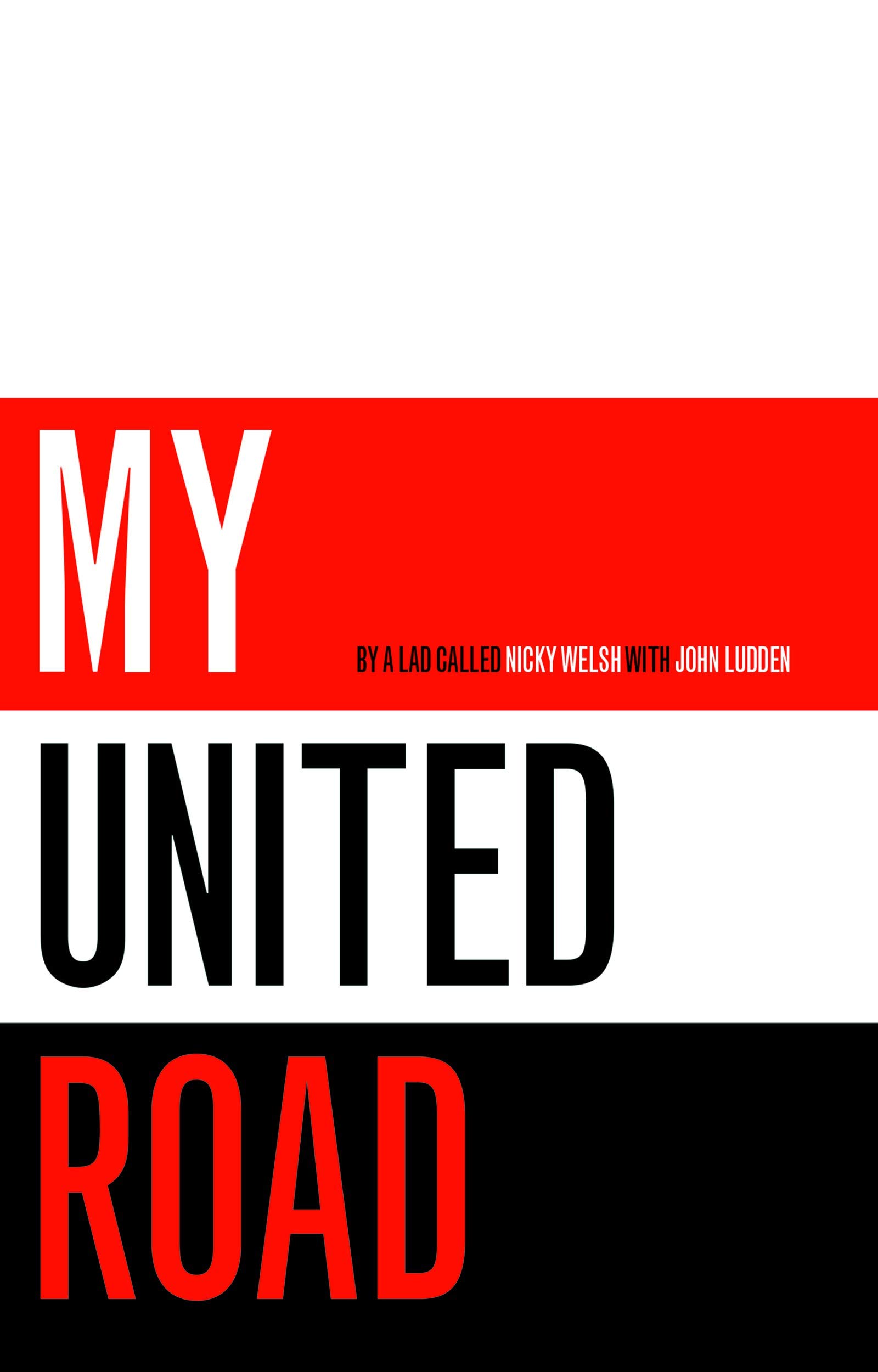 My United Road by Nicky Welsh | Goodreads