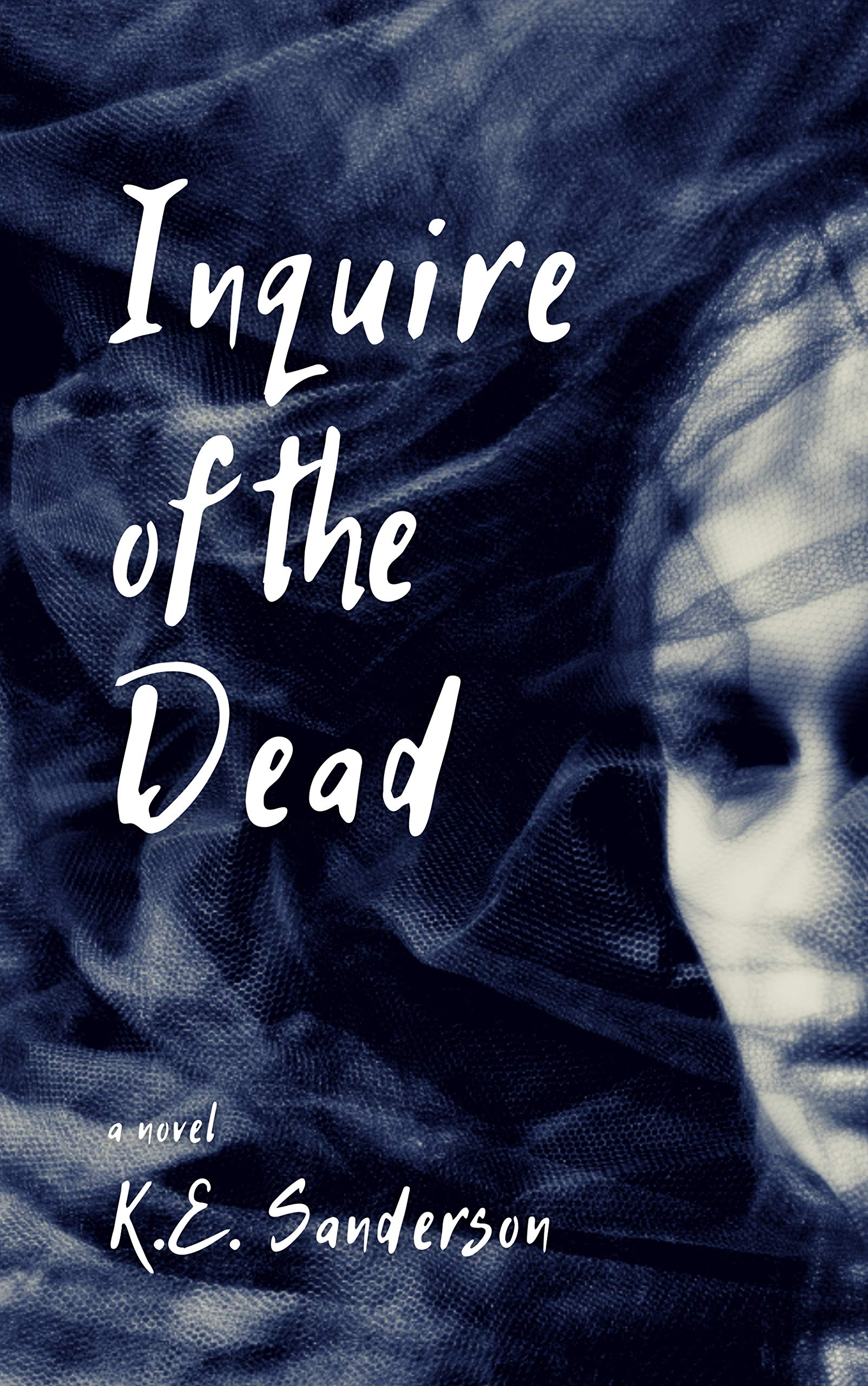 Inquire of the Dead by K.E. Sanderson | Goodreads