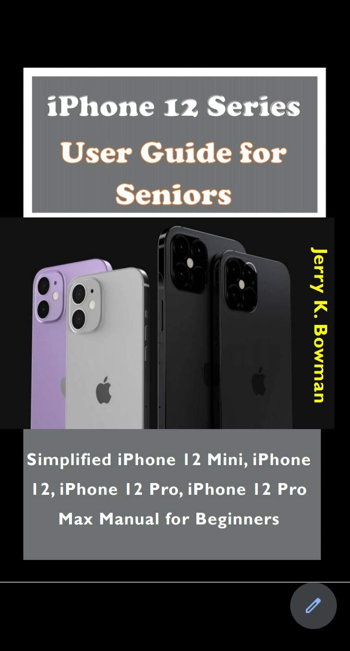 iPhone 12 Series User Guide for Seniors : Simplified iPhone 12 Mini ...