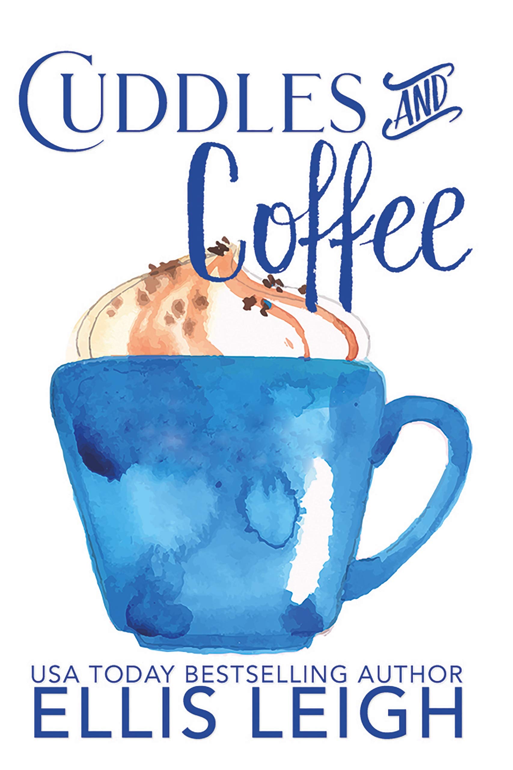 Cuddles & Coffee (Cuddles & Coffee, #1-3) by Ellis Leigh | Goodreads