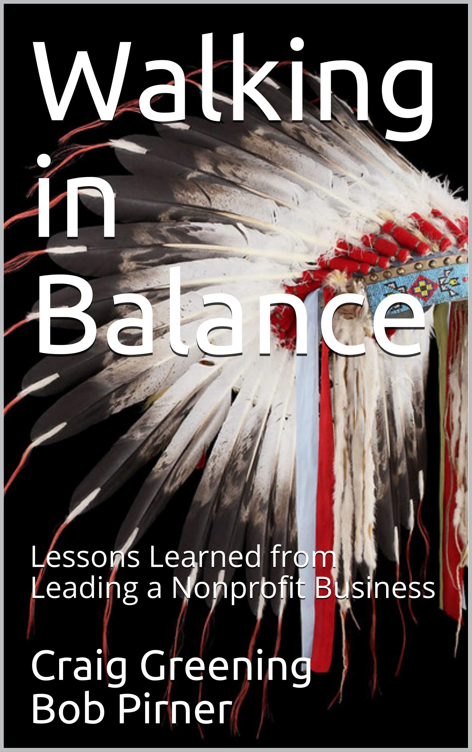 Walking in Balance: Lessons Learned from Leading a Nonprofit Business ...