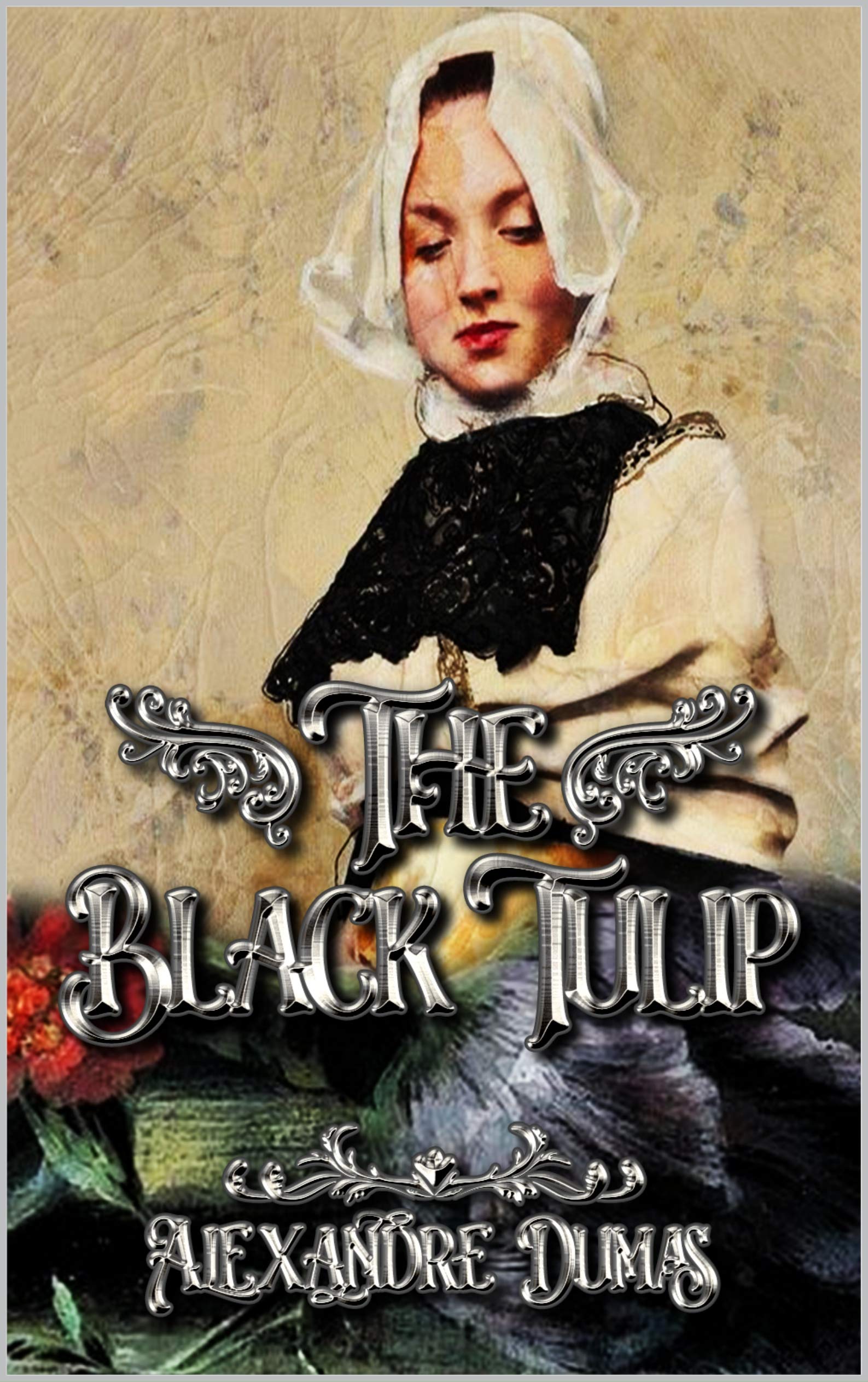 The Black Tulip: Complete With Original Illustrations by Alexandre Dumas | Goodreads