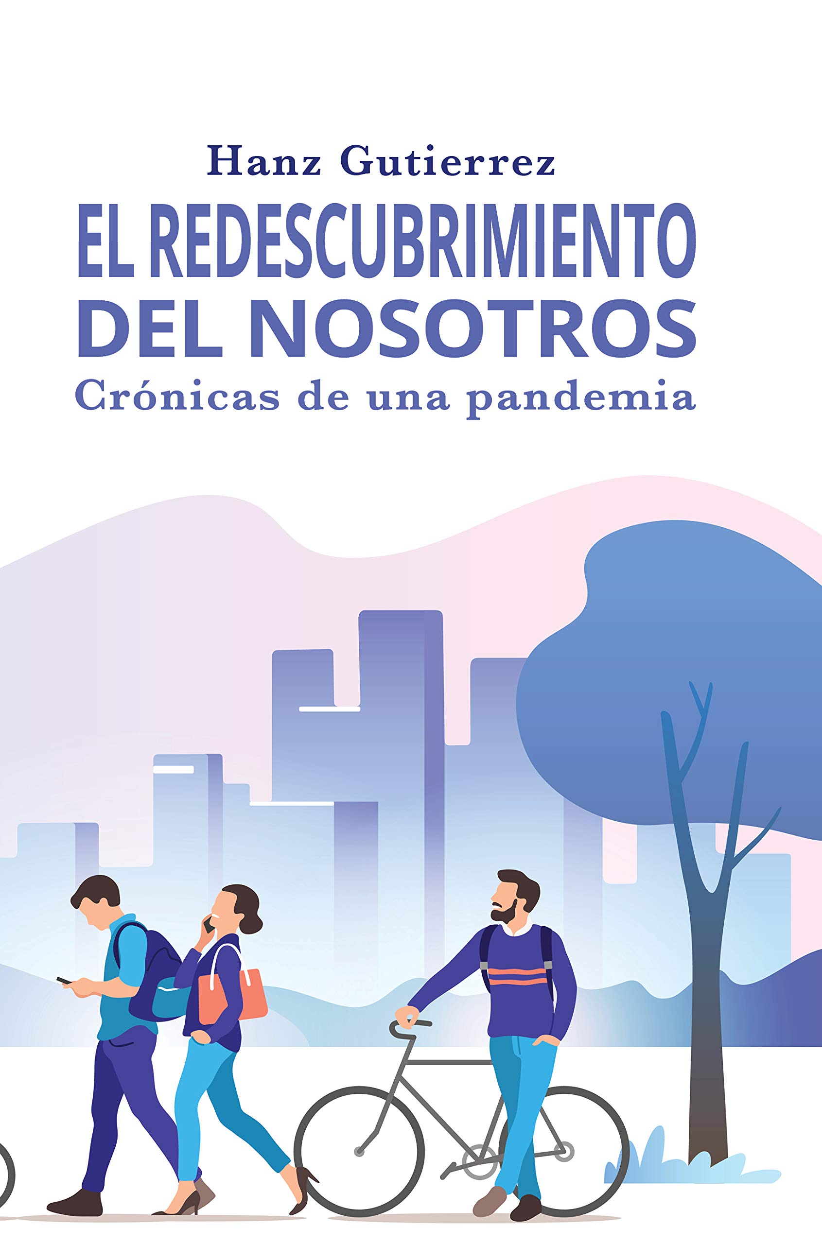 El redescubrimiento del nosotros: Crónicas de una pandemia by Hanz ...