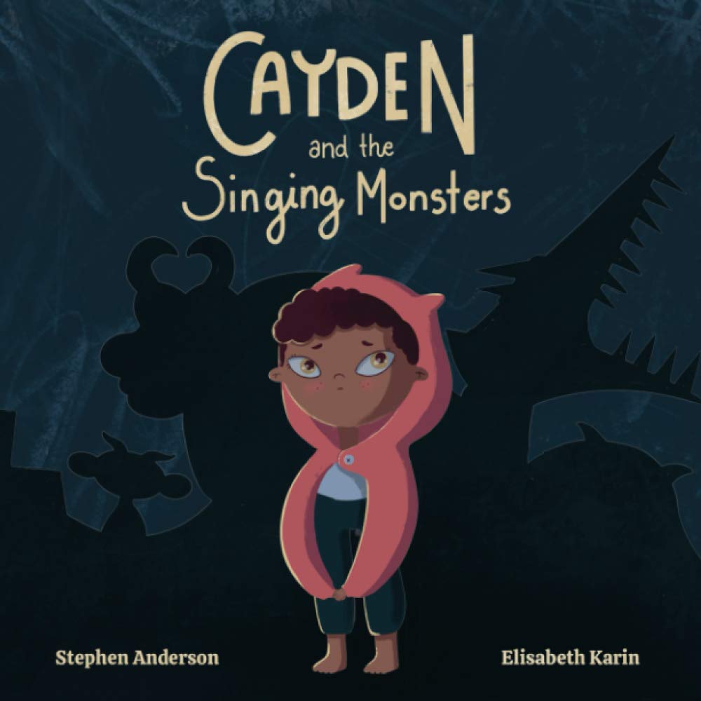 Cayden and the Singing Monsters by Stephen Anderson | Goodreads