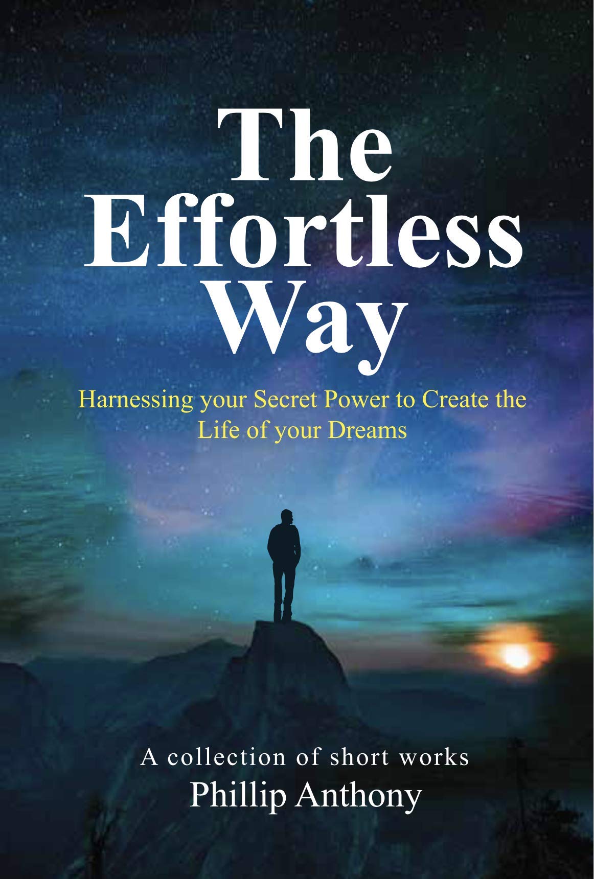 The Effortless Way : Harnessing your Secret Power to Create the Life of ...