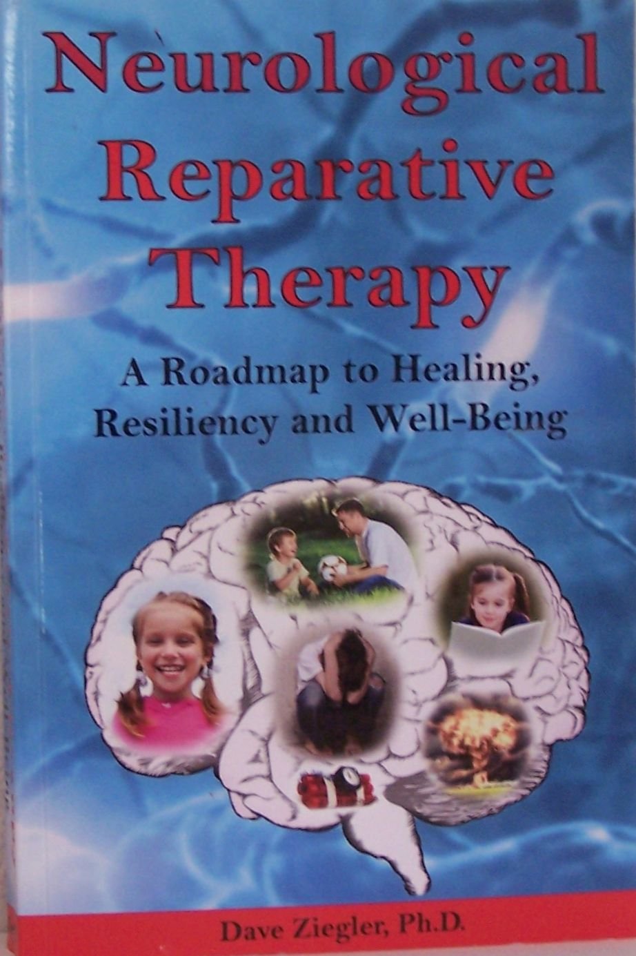 Neurological Reparative Therapy by Dave Ziegler | Goodreads