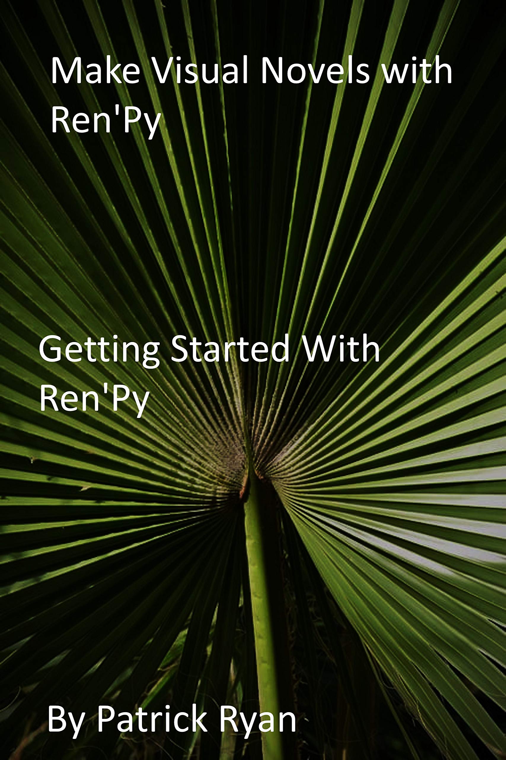 Make Visual Novels with Ren'Py: Getting Started With Ren'Py by ...