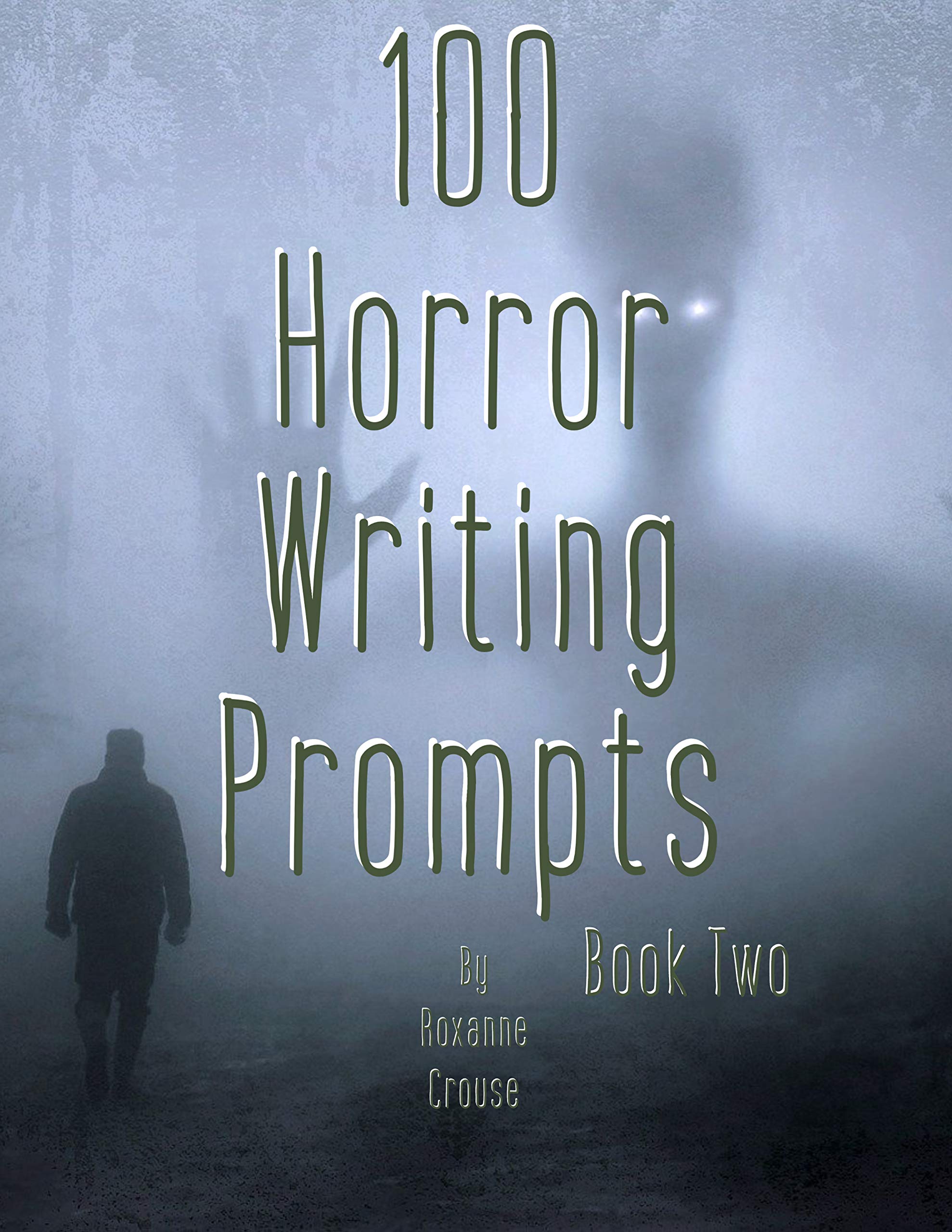 100 Horror Writing Prompts: Writing Prompts For Creepy Creatives by ...