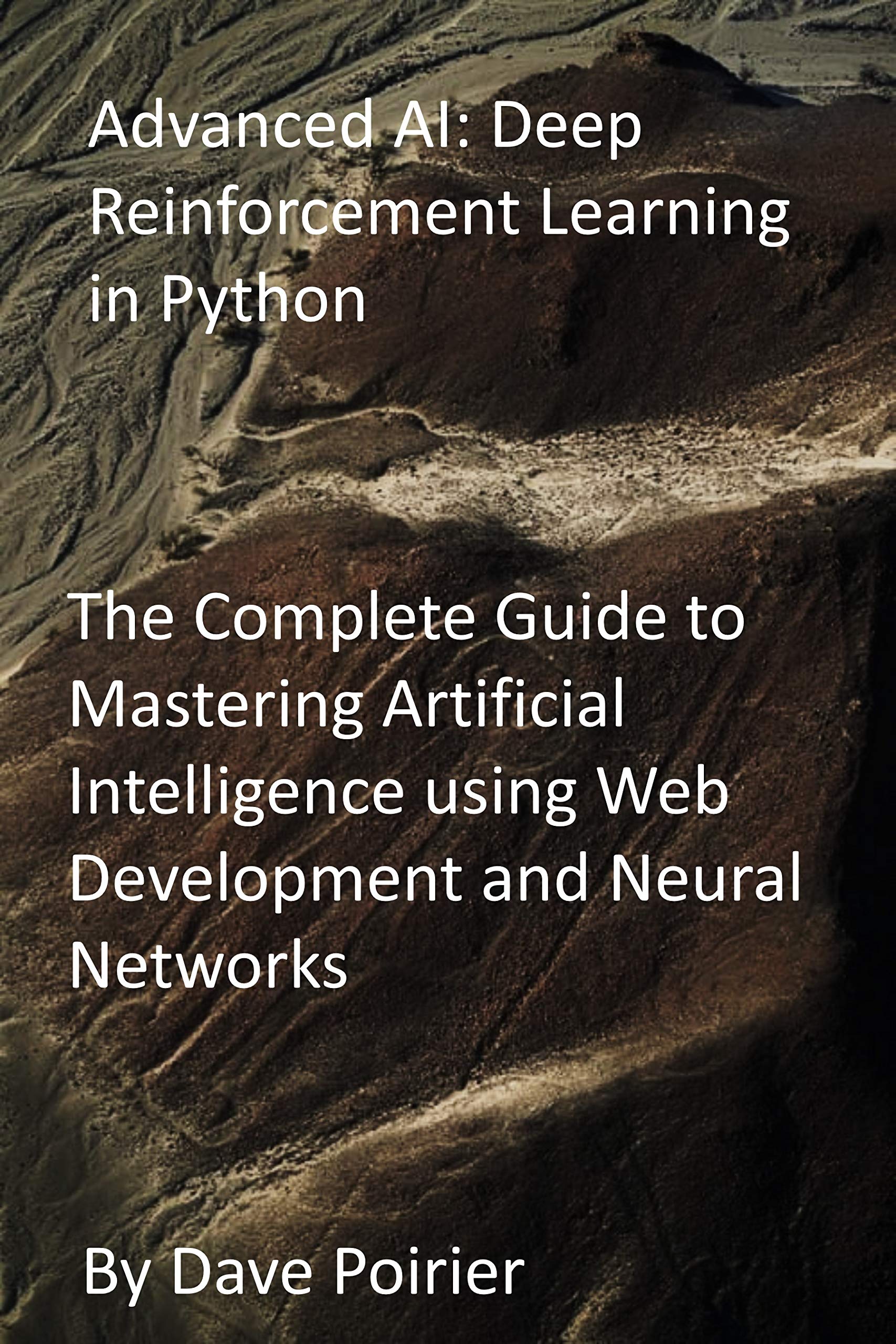 Advanced AI: Deep Reinforcement Learning in Python: The Complete Guide to Mastering Artificial ...