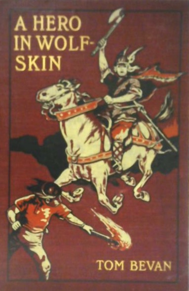 A Hero in Wolf-Skin: A Story of Pagan and Christian by Tom Bevan ...