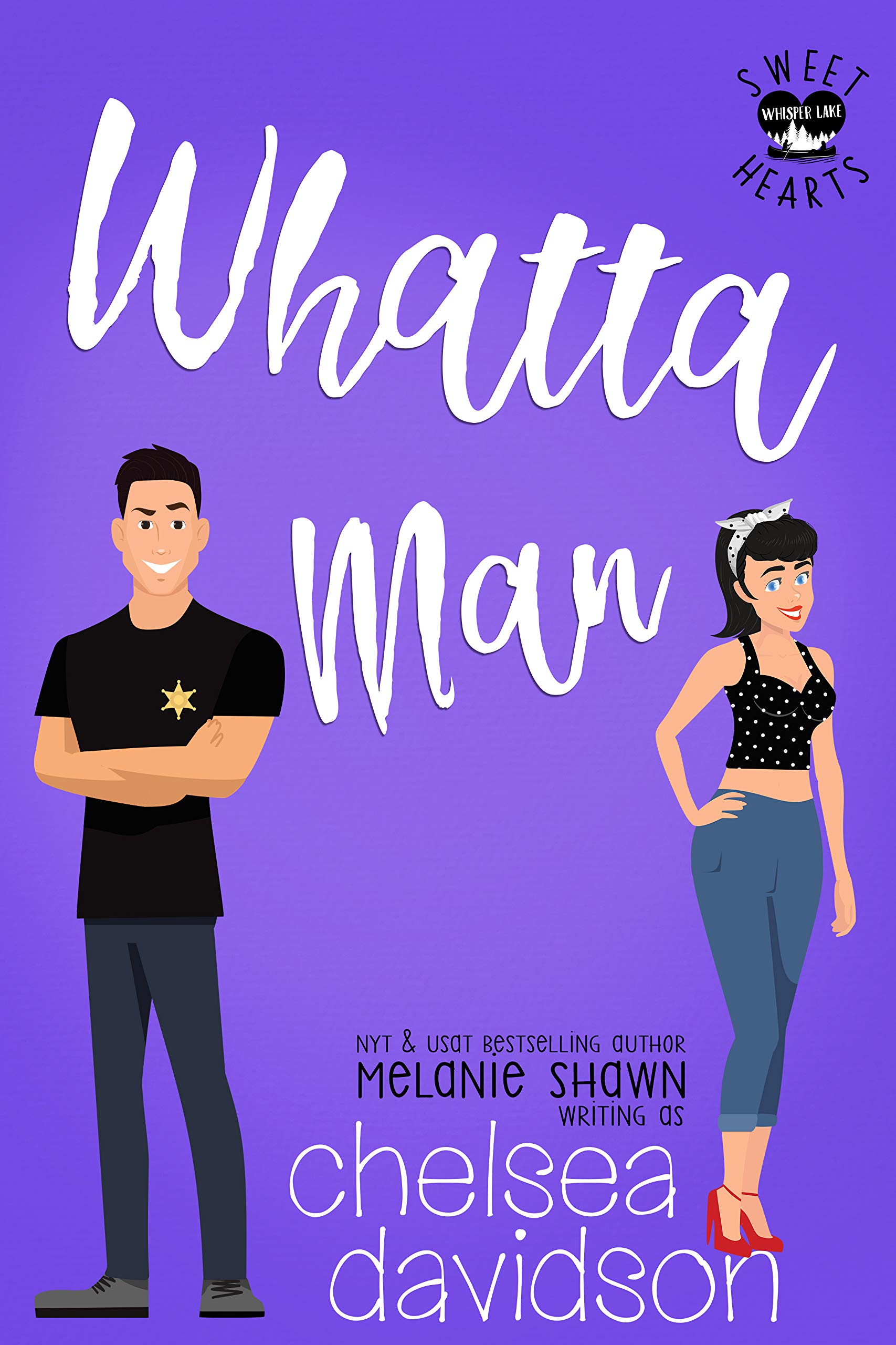 Whatta Man (Sweet Hearts of Whisper Lake #2) by Chelsea Davidson ...