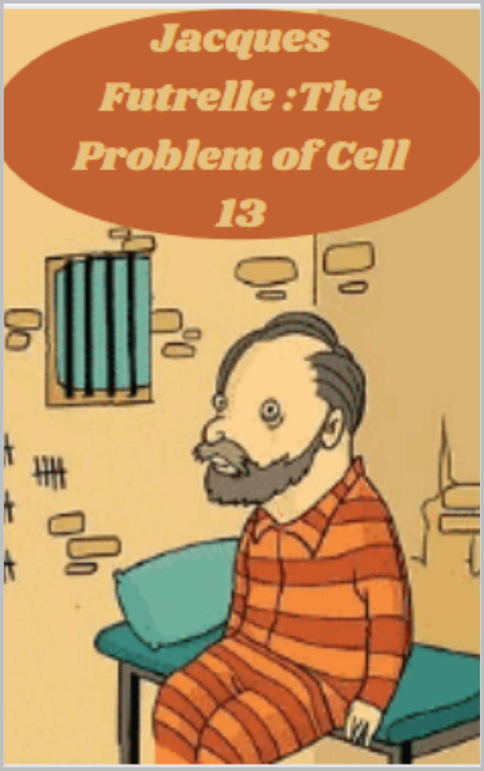 The Problem of Cell 13 by Jacques Futrelle | Goodreads