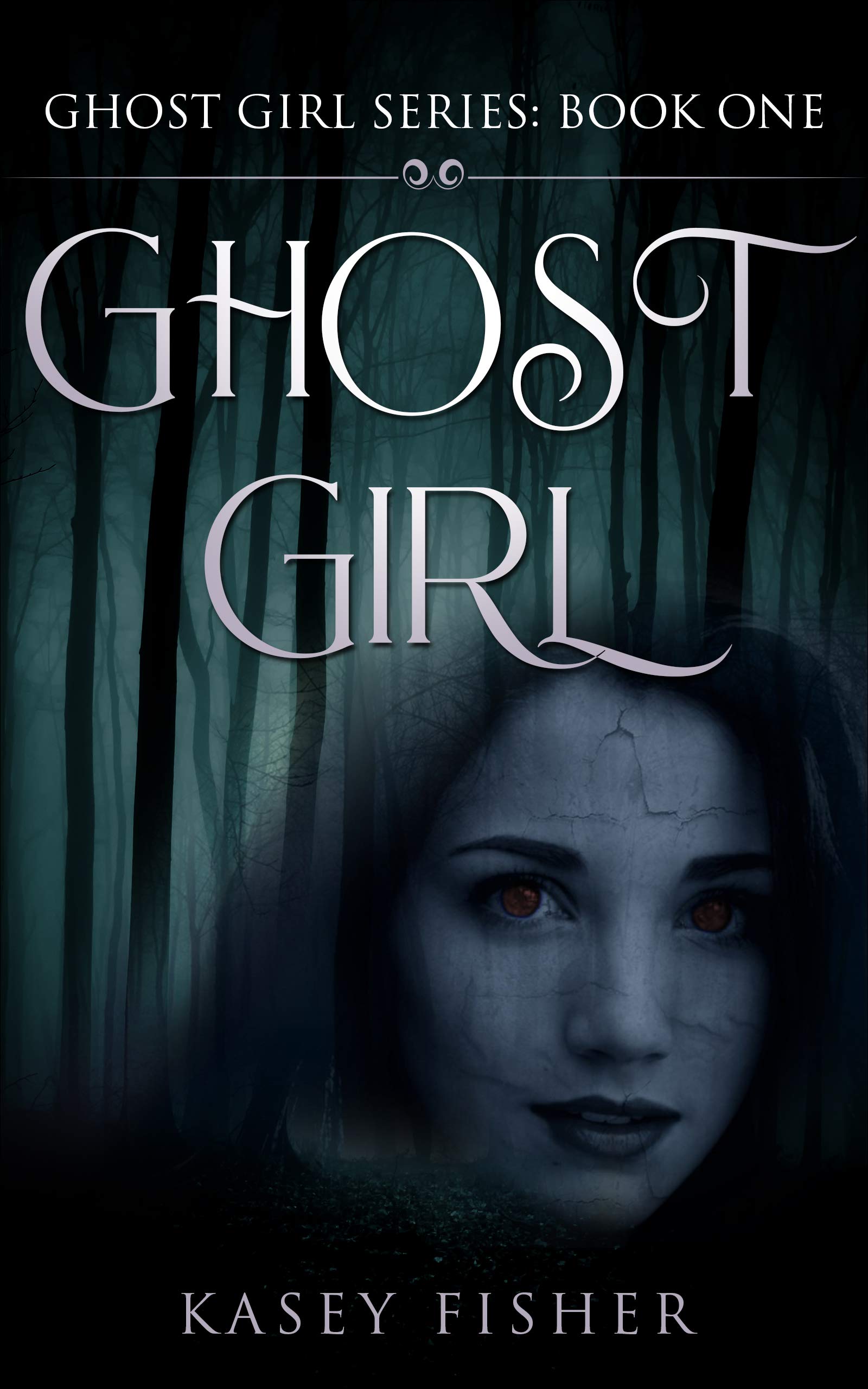 Ghost Girl (Ghost Girl Series Book 1) by Kasey Fisher | Goodreads