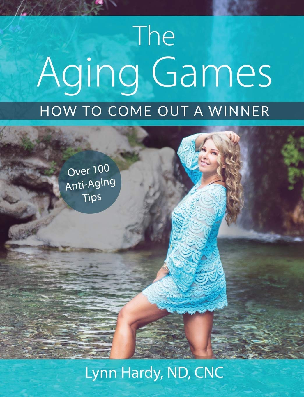 The Aging Games: How to Come Out a Winner by Lynn Hardy | Goodreads