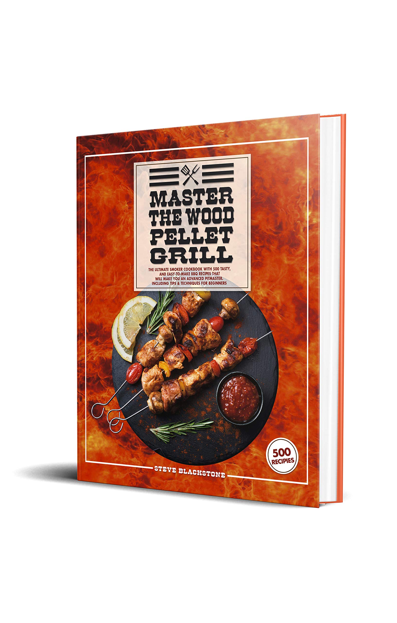 Wood Pellet Grill: The Ultimate Smoker Cookbook With 500 Tasty, And ...