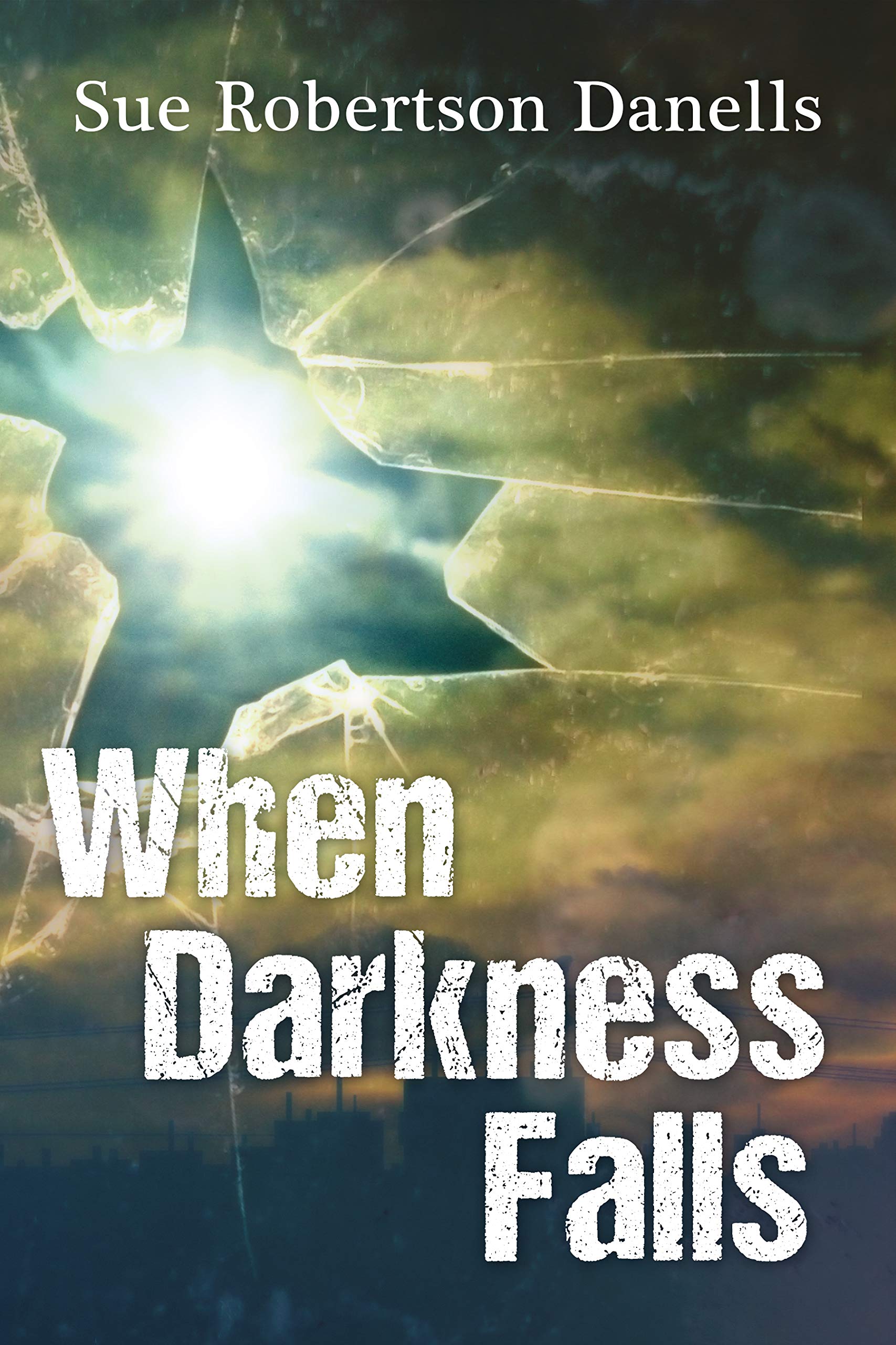 When Darkness Falls by Sue Robertson Danells | Goodreads