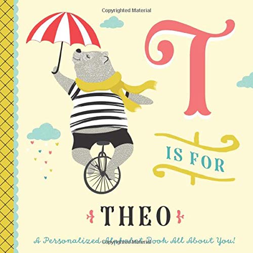 T is for Theo: A Personalized Alphabet Book All About You! by Li’l ...