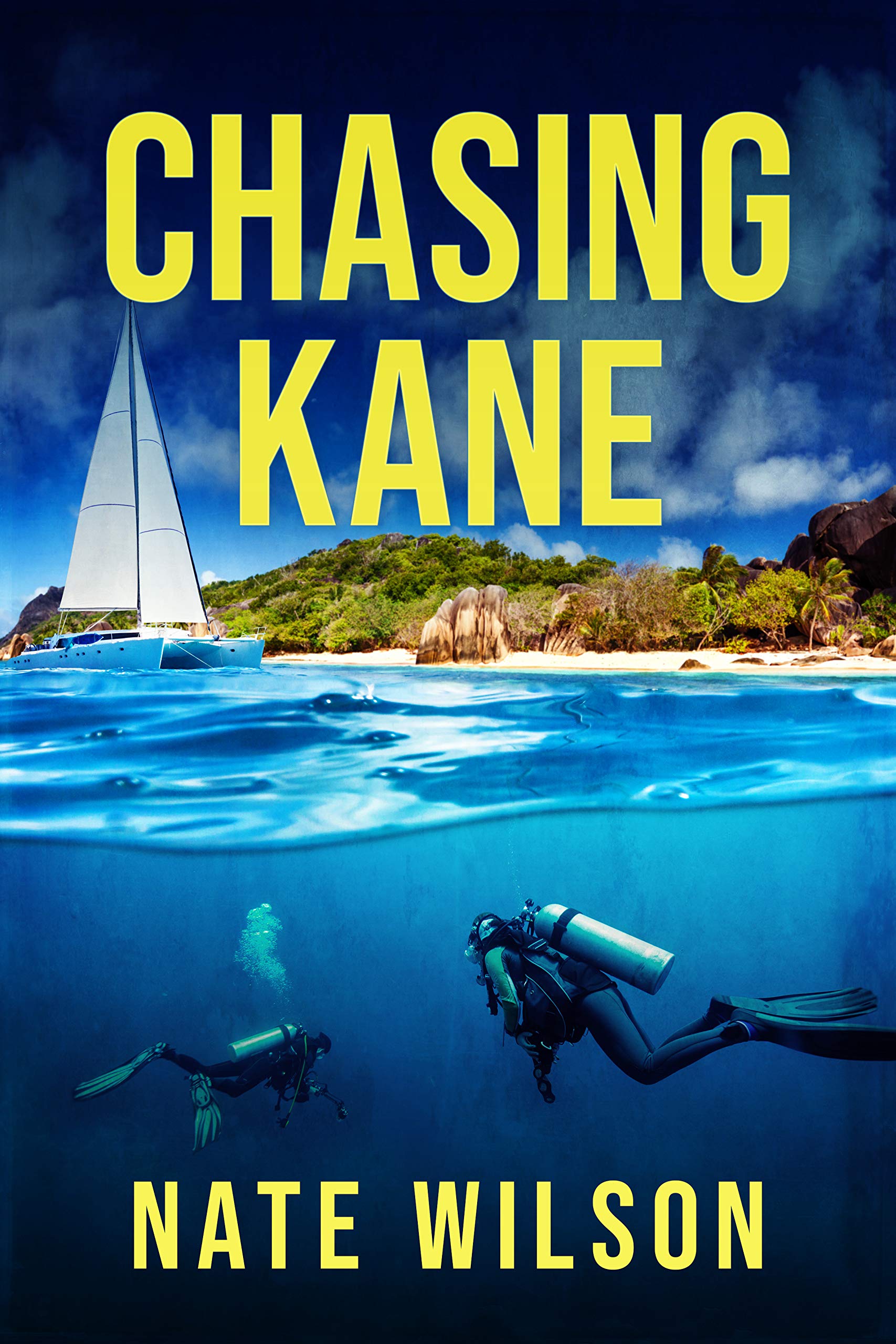 Chasing Kane : A Thrilling Sea Adventure of Scuba Diving and Sailing by Nate Wilson | Goodreads