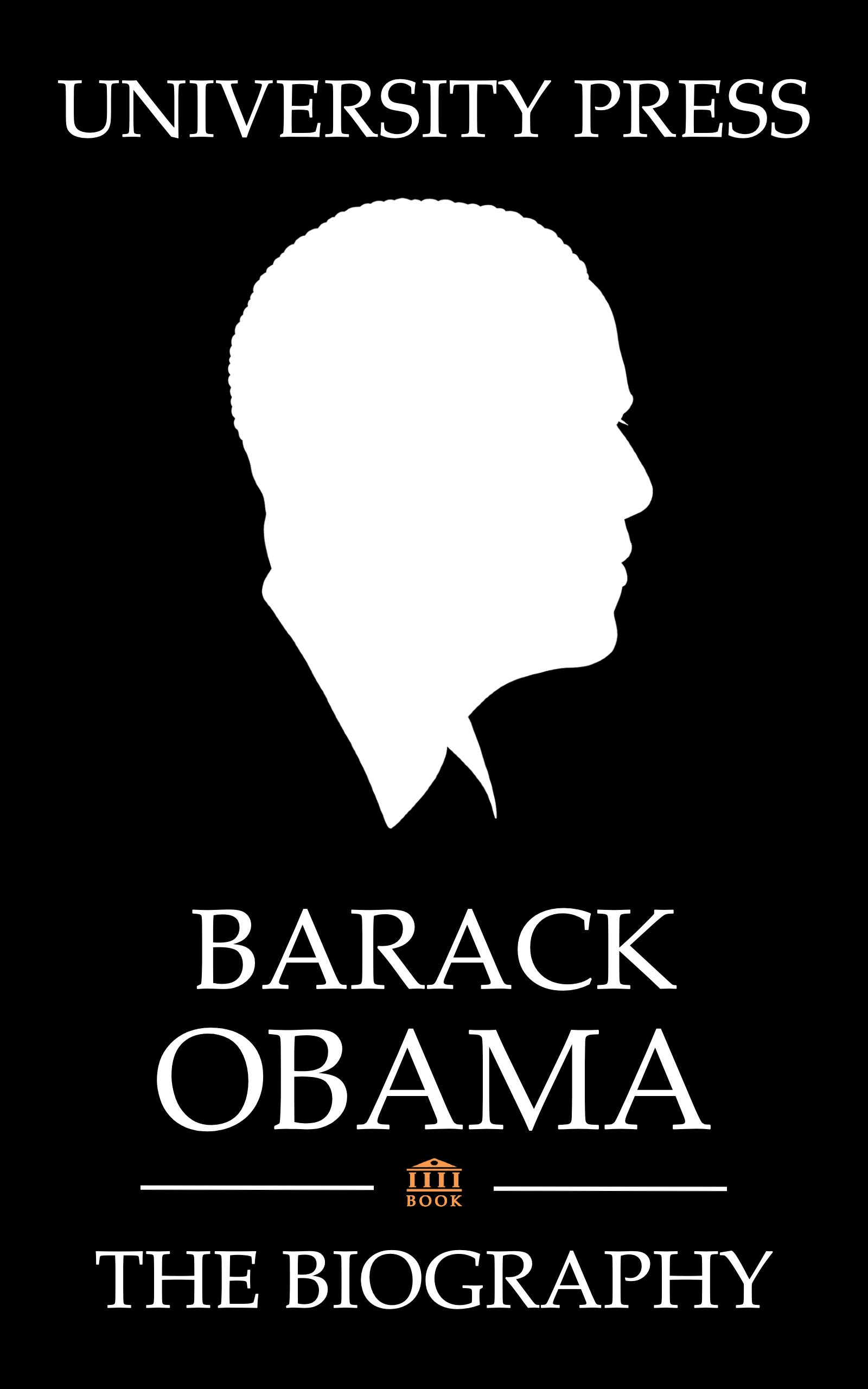 Barack Obama Book: The Biography of Barack Obama by University Press ...