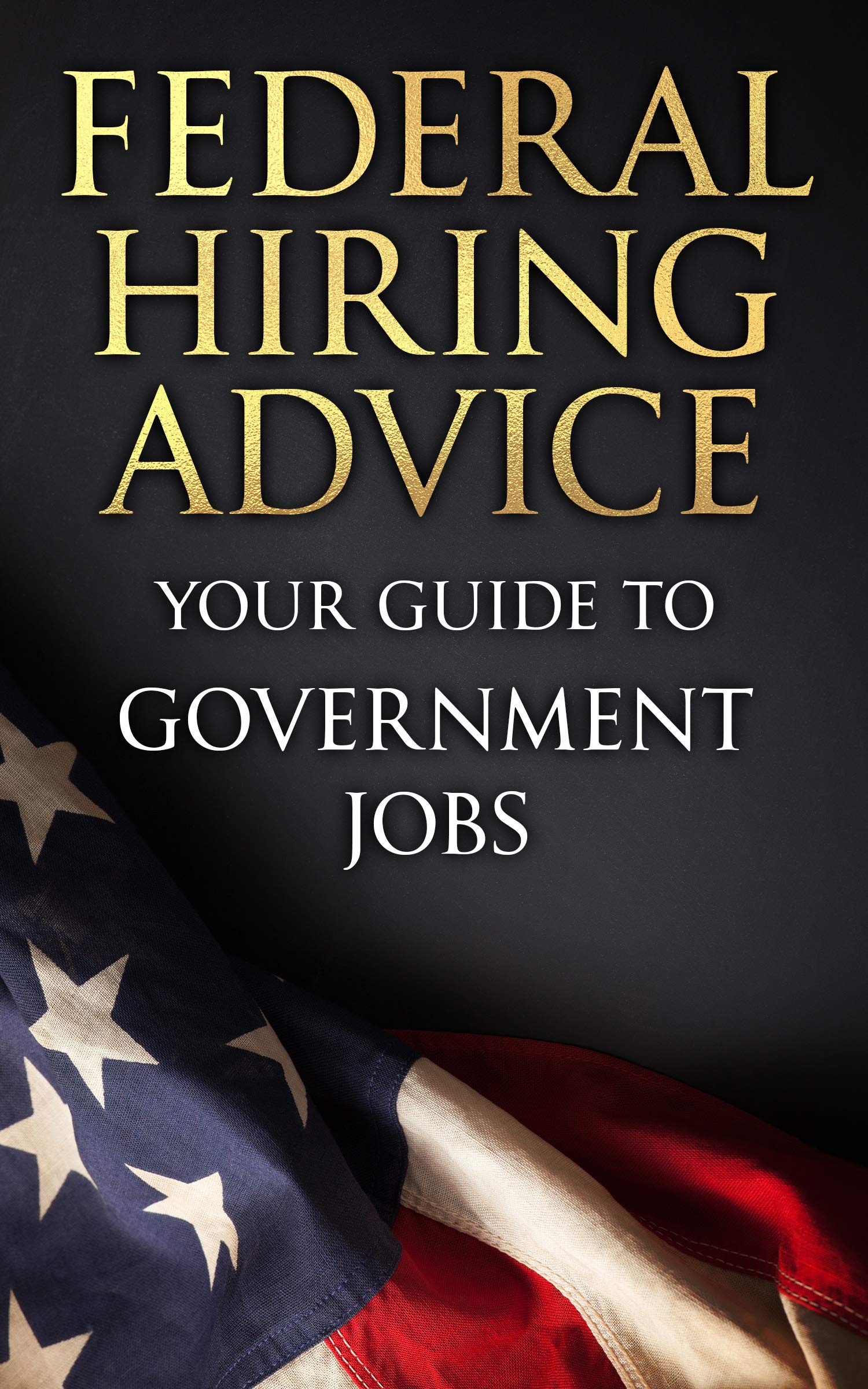 Federal Hiring Advice: Your Guide to Government Jobs by Kasey Cady ...