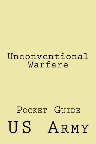 Unconventional Warfare: Pocket Guide by U.S. Department of the Army ...
