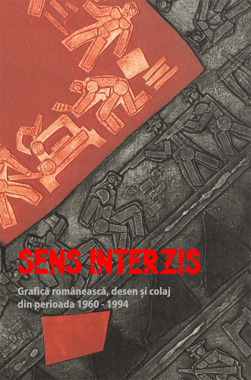 Sens interzis: grafică românească, desen și colaj din perioada 1960 ...