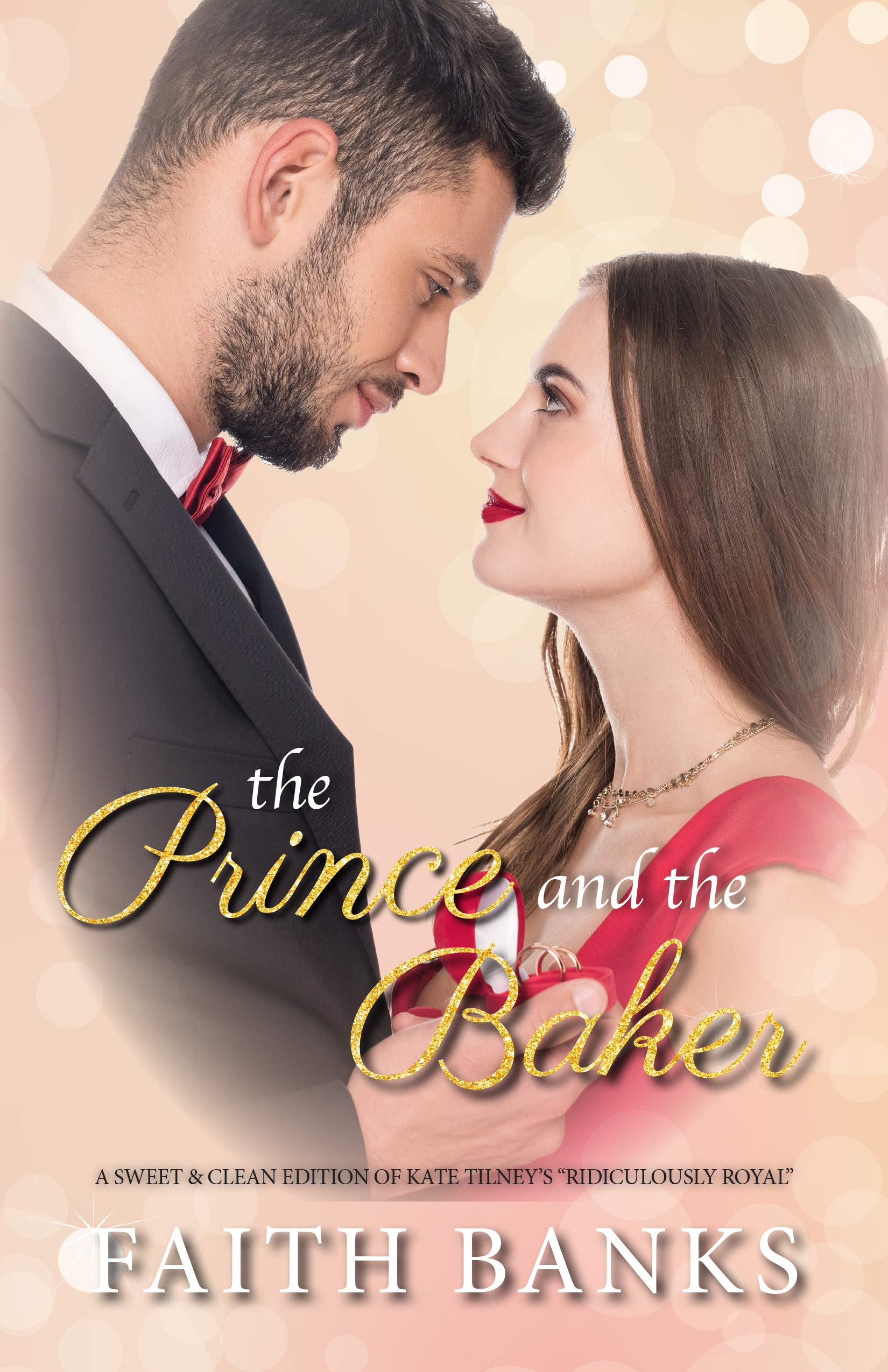 The Prince and the Baker: a short, sweet, clean royal romance by Faith ...