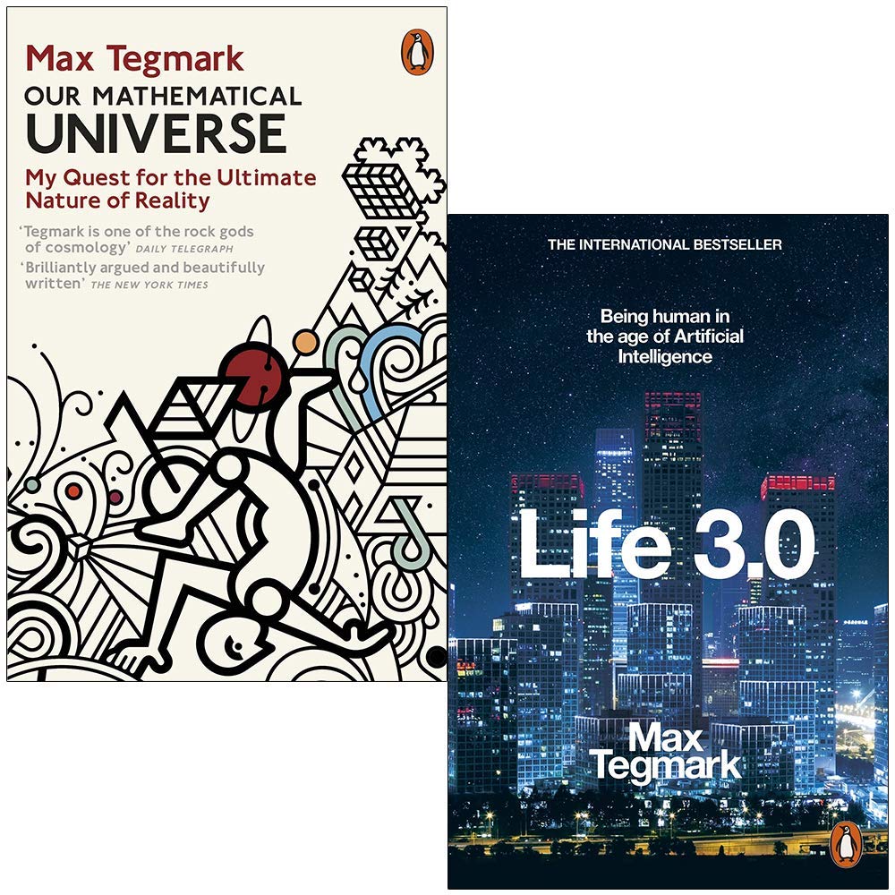 Our Mathematical Universe & Life 3.0 Being Human in the Age of ...