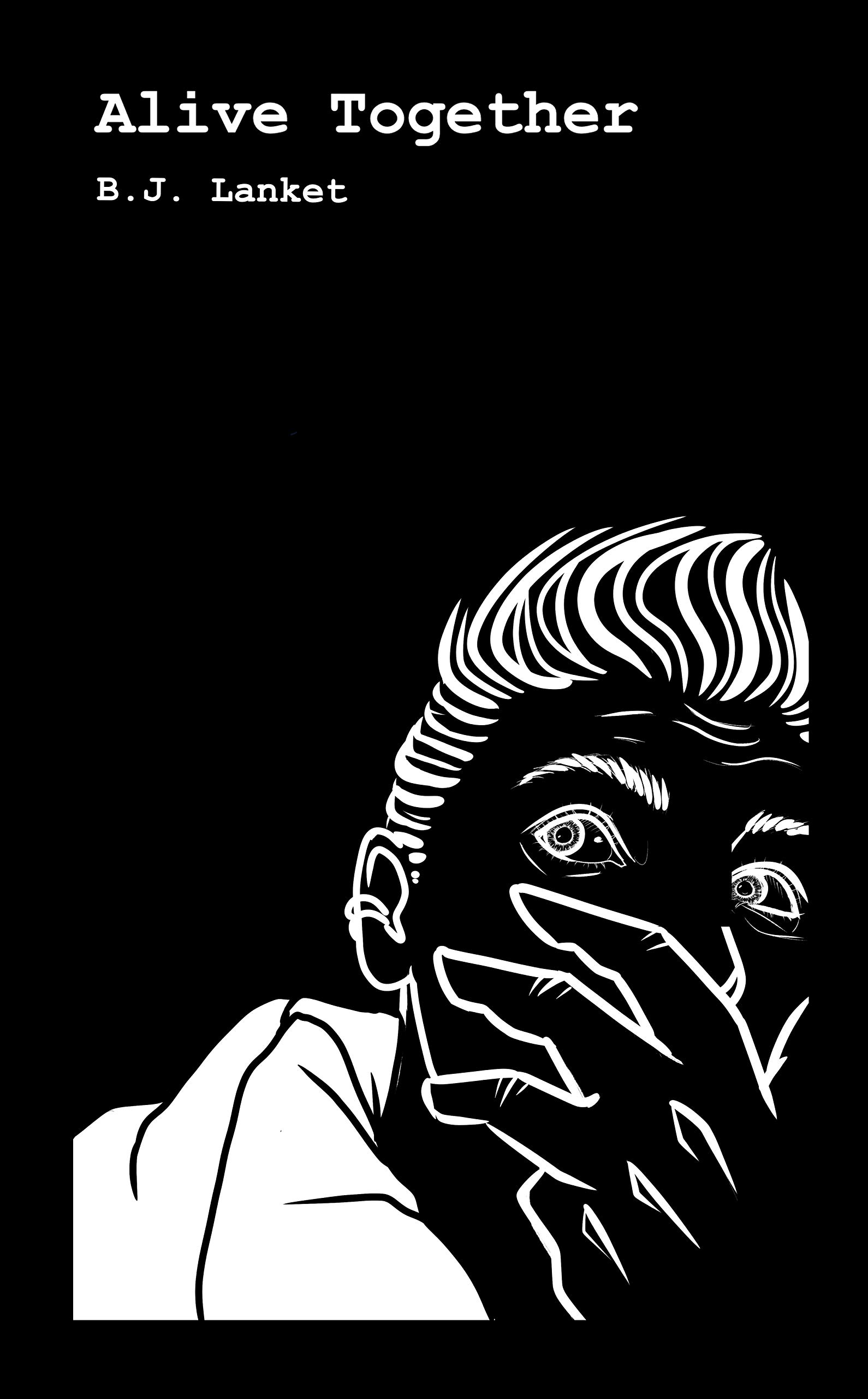 Alive Together by B.J. Lanket | Goodreads