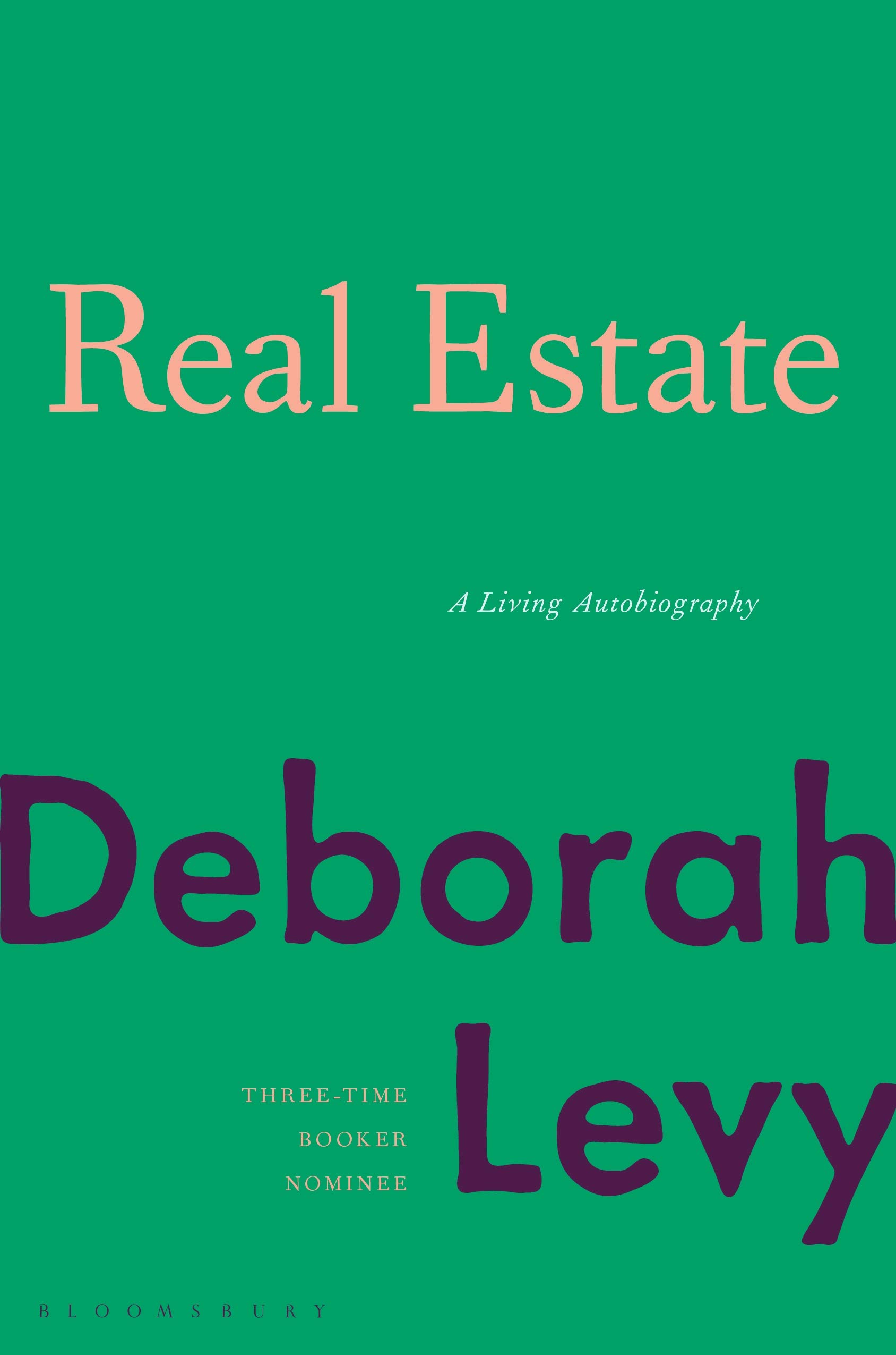 Real Estate: A Living Autobiography by Deborah Levy | Goodreads