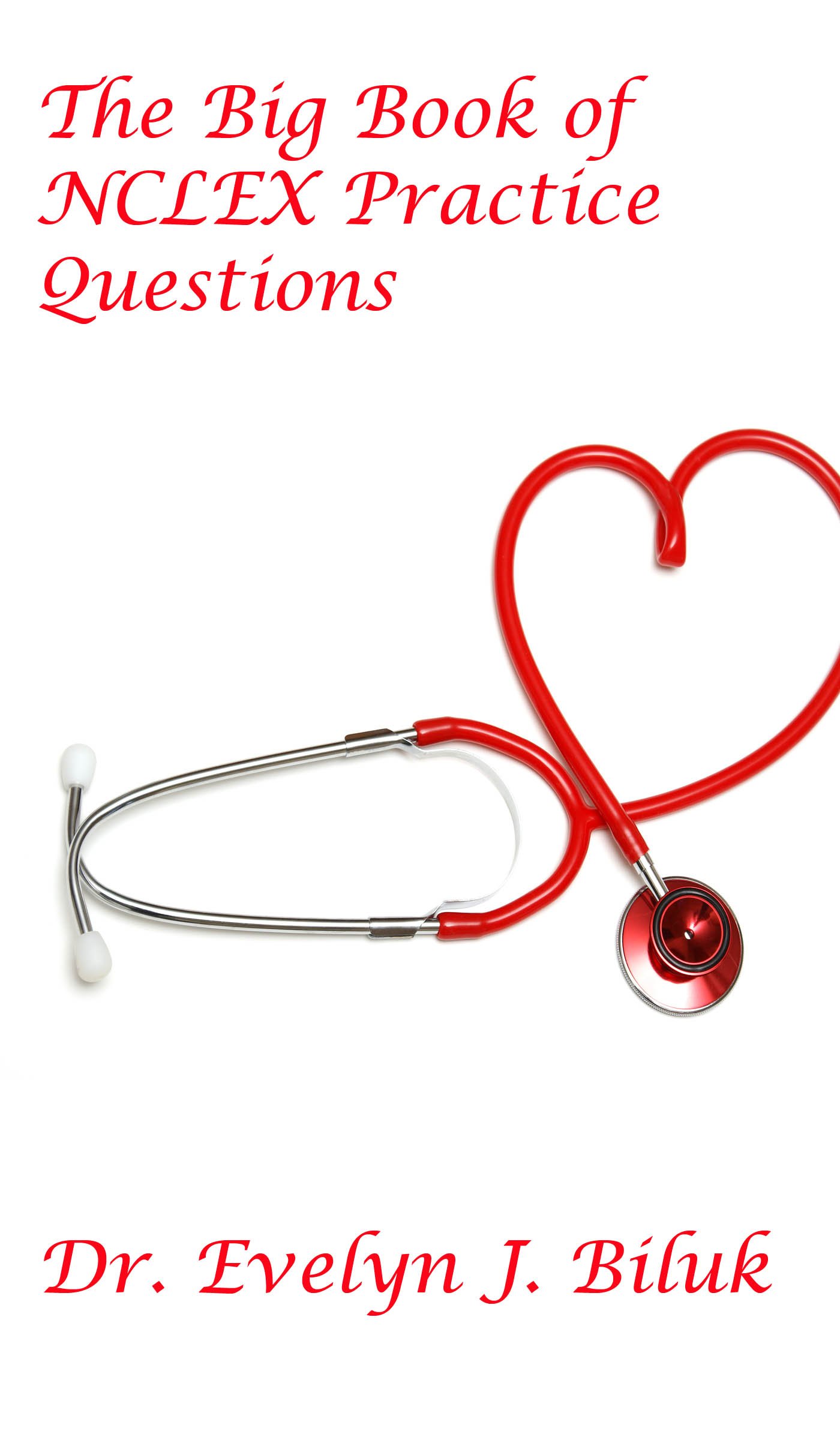 The Big Book of NCLEX Practice Questions by Dr. Evelyn J. Biluk | Goodreads