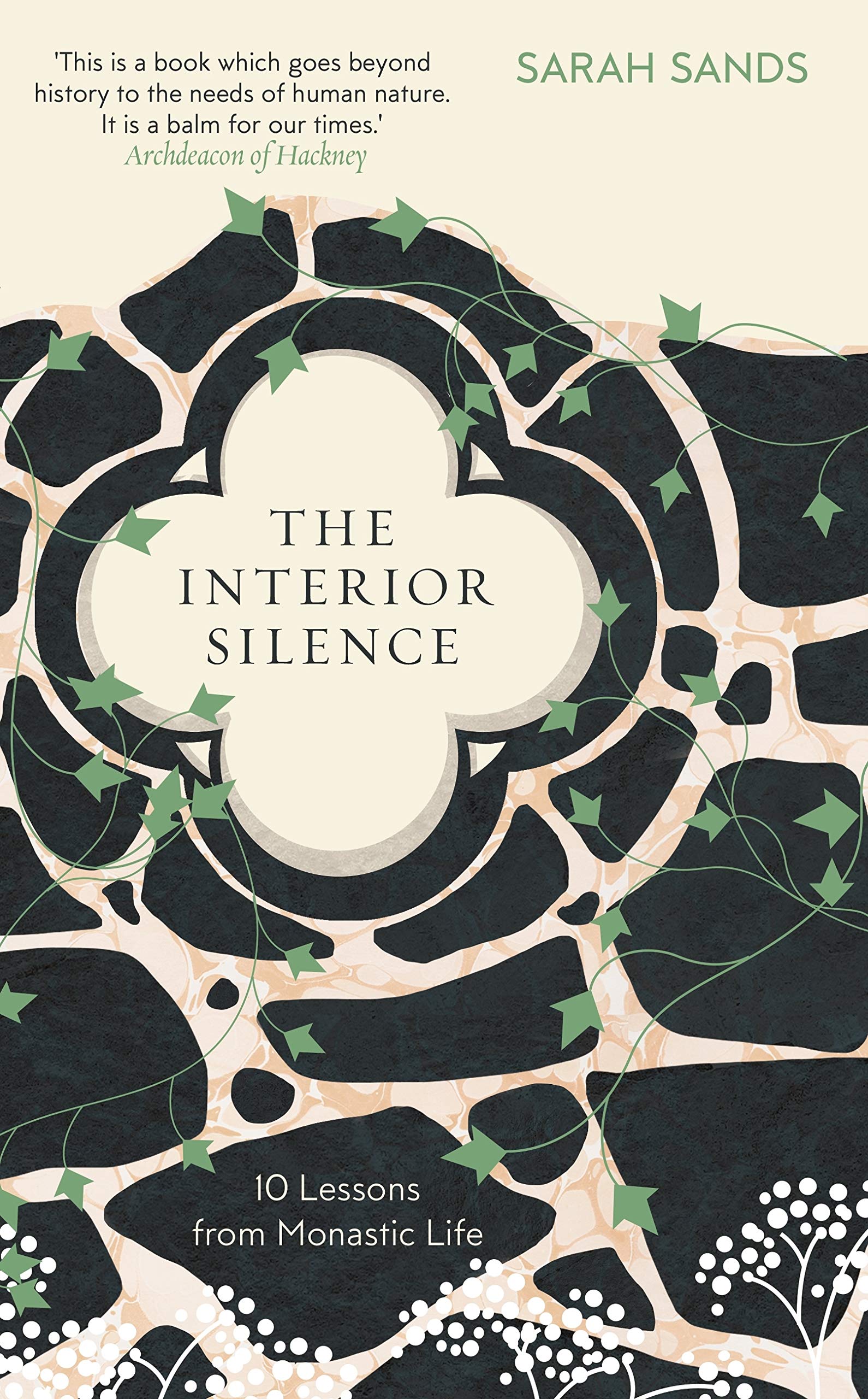 The Interior Silence: 10 Lessons from Monastic Life by Sarah Sands ...