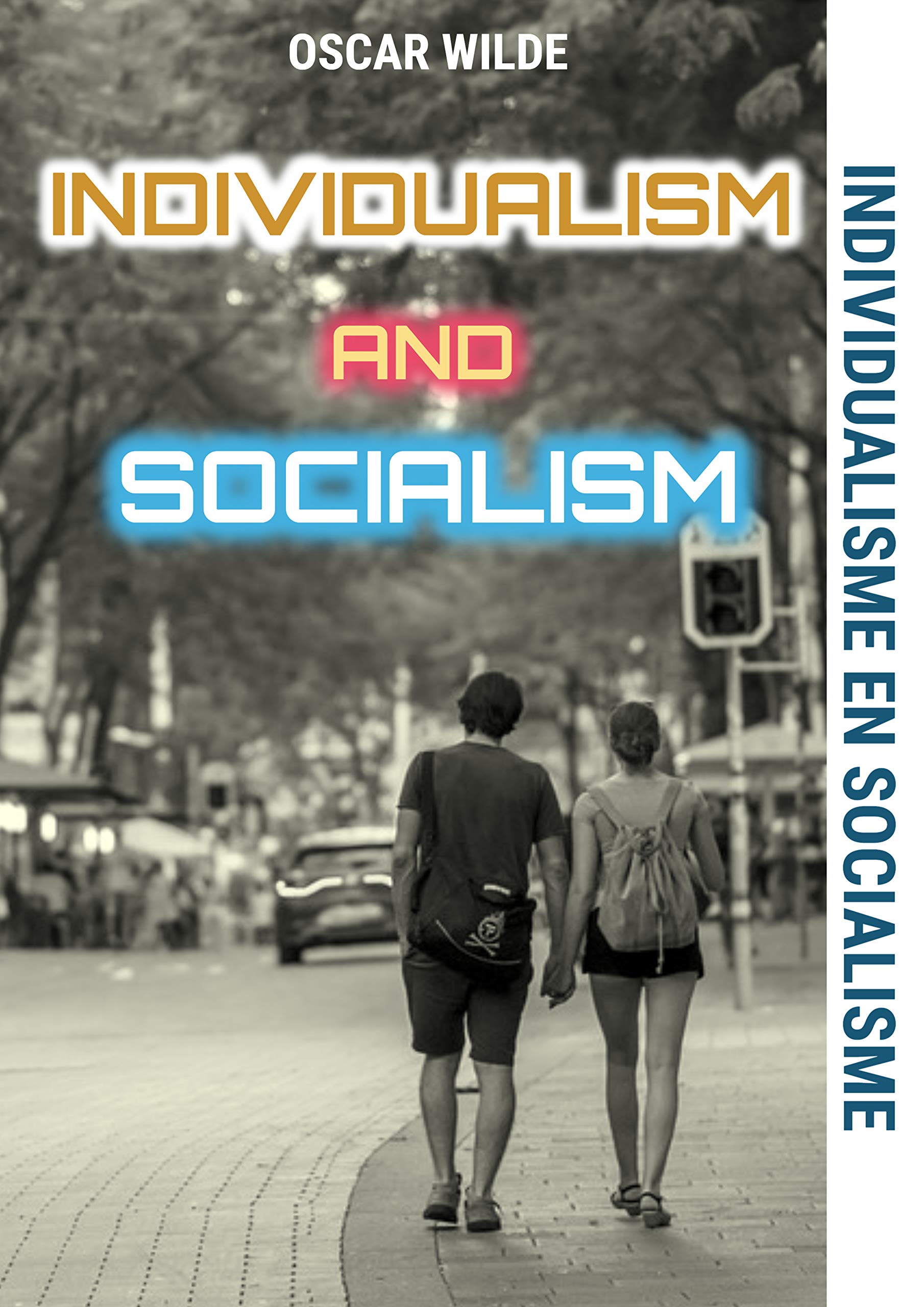 INDIVIDUALISM AND SOCIALISM: INDIVIDUALISME EN SOCIALISME by Oscar ...