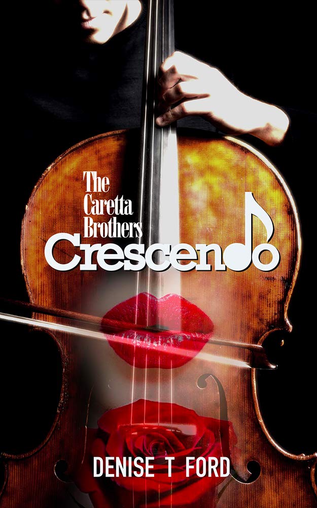 Crescendo: The Caretta Brothers by Denise T. Ford | Goodreads