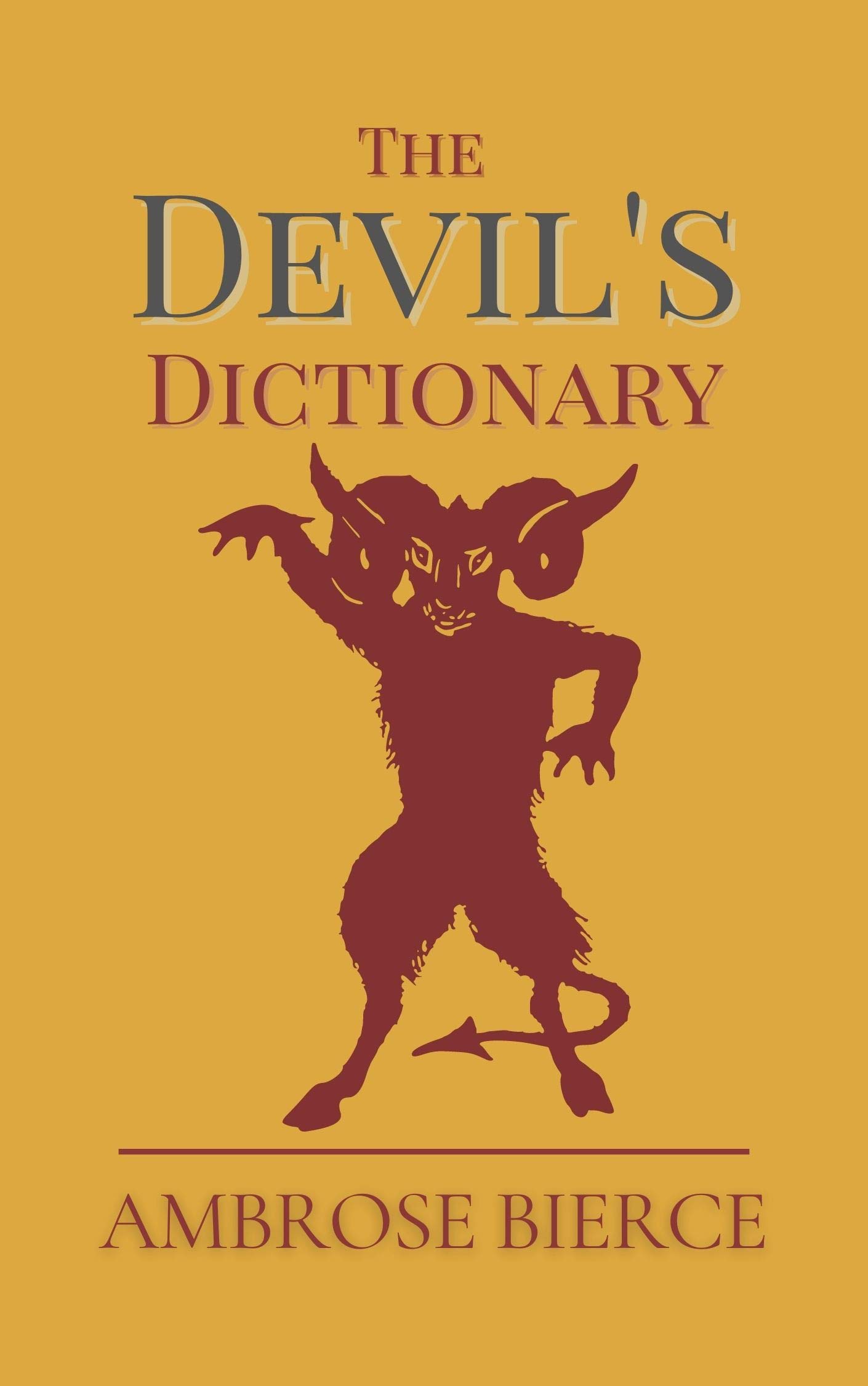 The Devil's Dictionary: Original Classics and Annotated by Ambrose Bierce | Goodreads