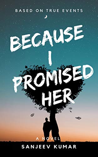 Because I Promised Her by SANJEEV KUMAR | Goodreads