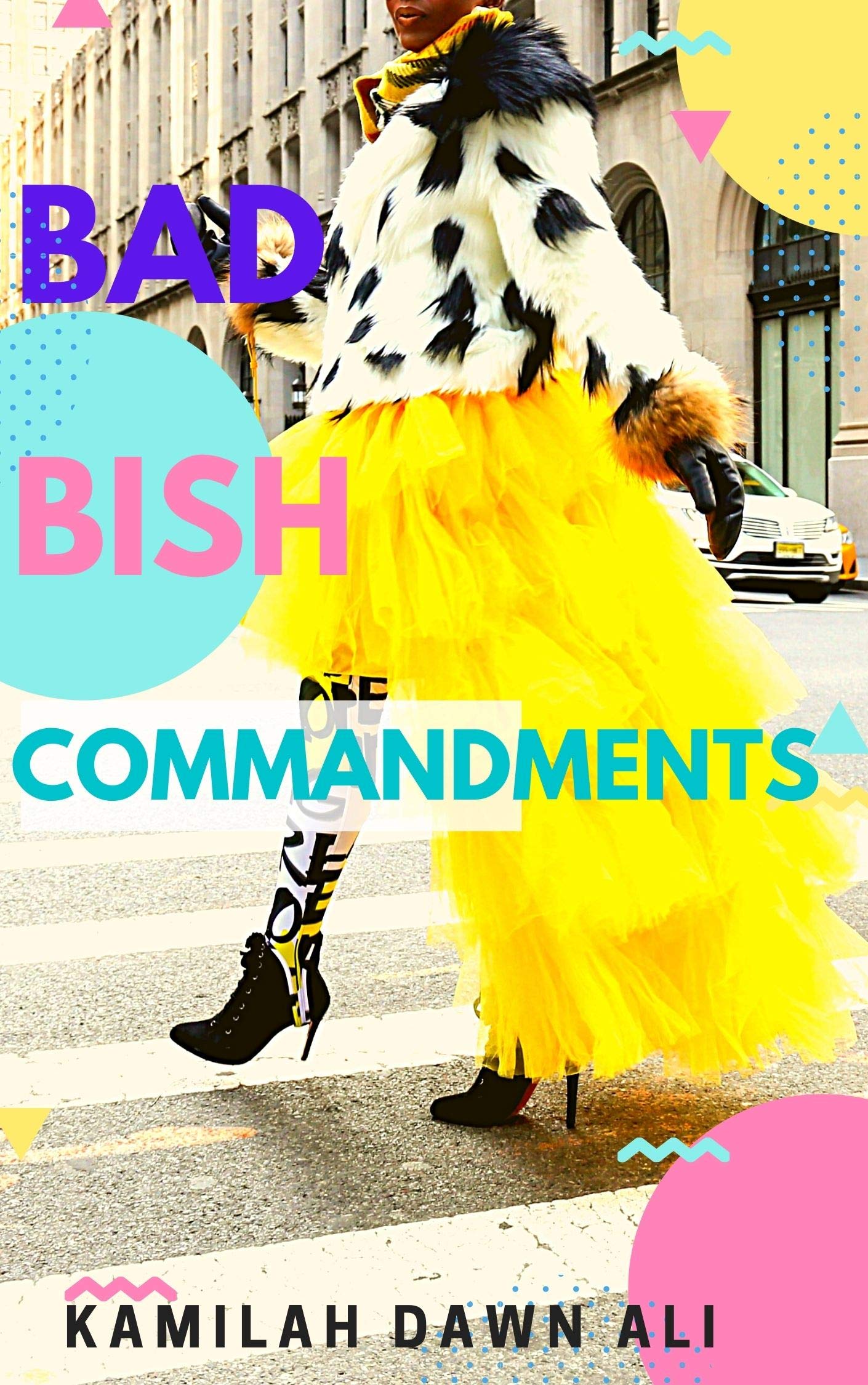 BAD BISH COMMANDMENTS: BAD BISH SERIES by Kamilah Dawn Ali | Goodreads