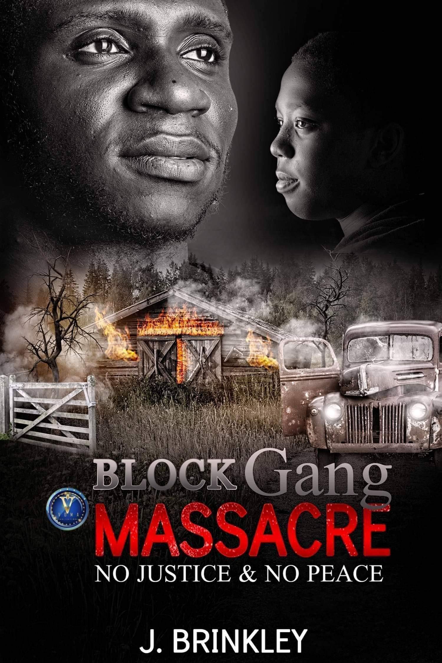 Block Gang Massacre: No justice No Peace by J. Brinkley | Goodreads