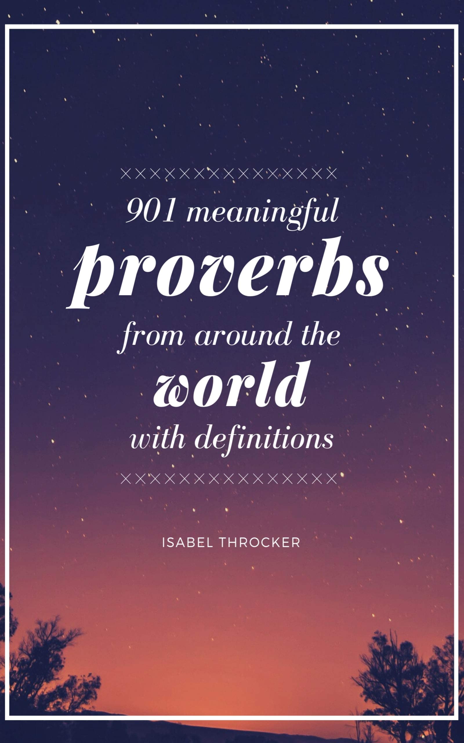 901 Meaningful Proverbs From Around The World With Definitions by ...