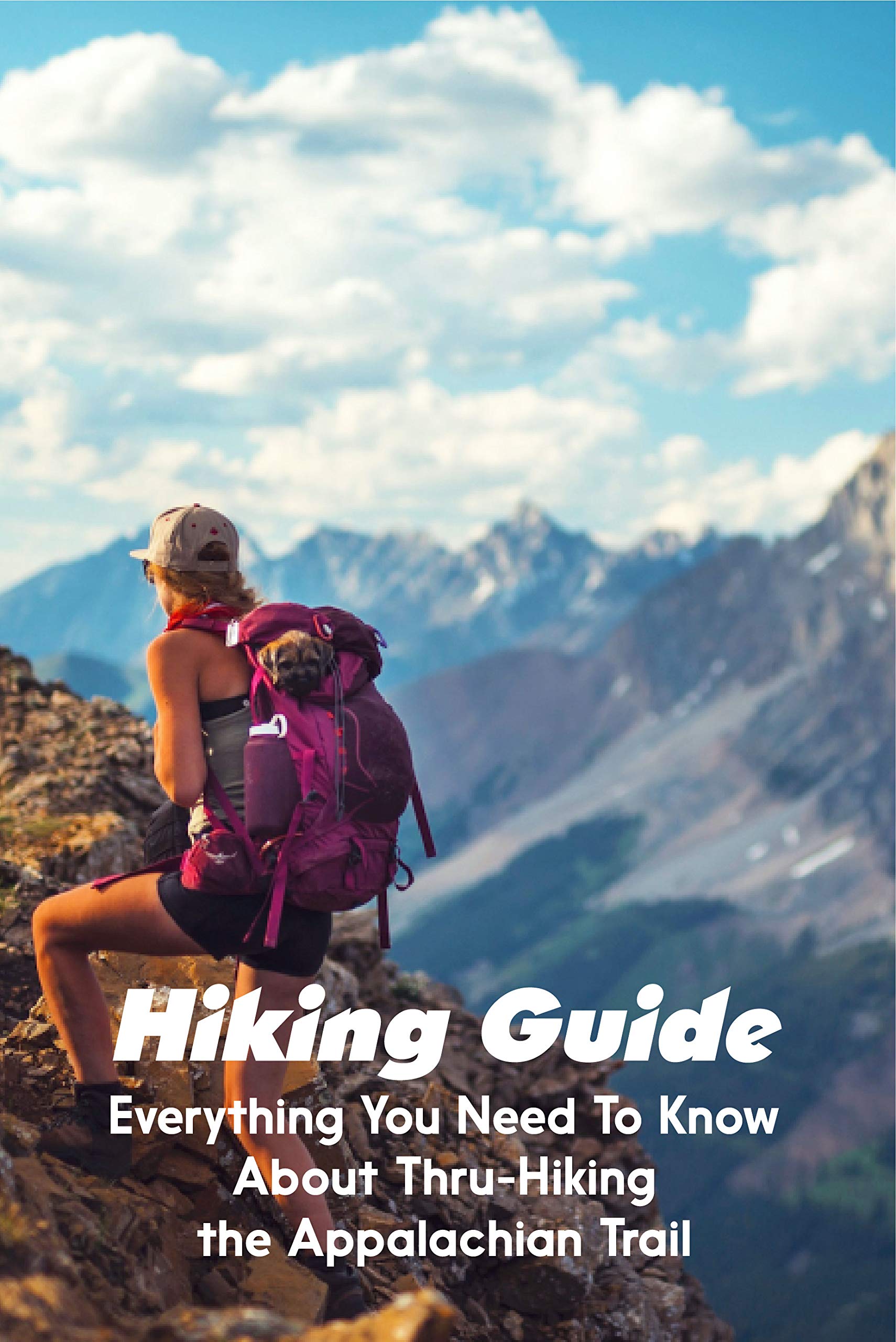 Hiking Guide Everything You Need To Know About Thru-hiking The ...