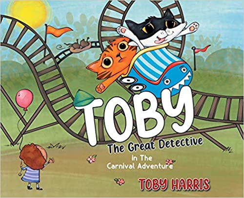 Toby The Great Detective: in The Carnival Adventure by Toby Harris ...