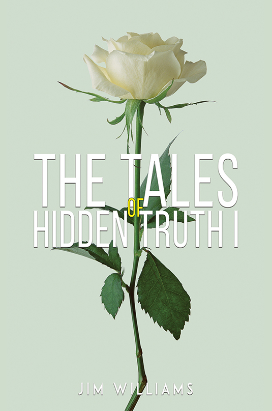 The Tales of Hidden Truth I by Jim Williams | Goodreads