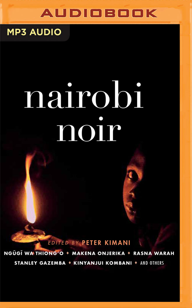Nairobi Noir (Akashic Books: Noir) by Peter Kimani (Editor) | Goodreads
