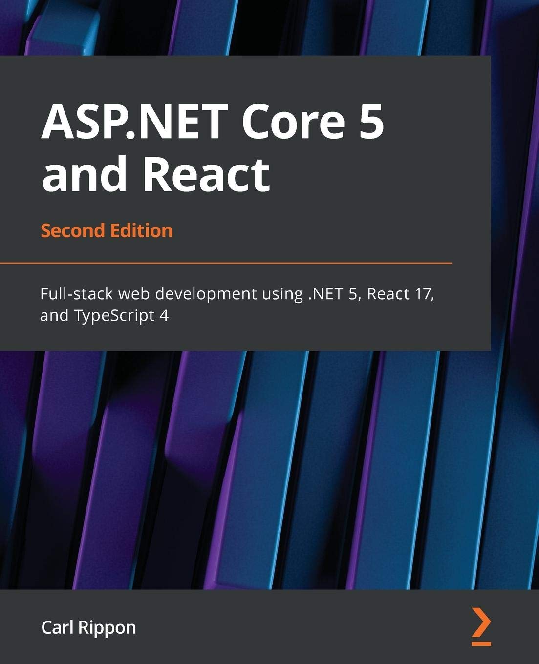 ASP.NET Core 5 and React: Full-Stack Web Development Using .NET 5, React 17, and TypeScript 4 by ...