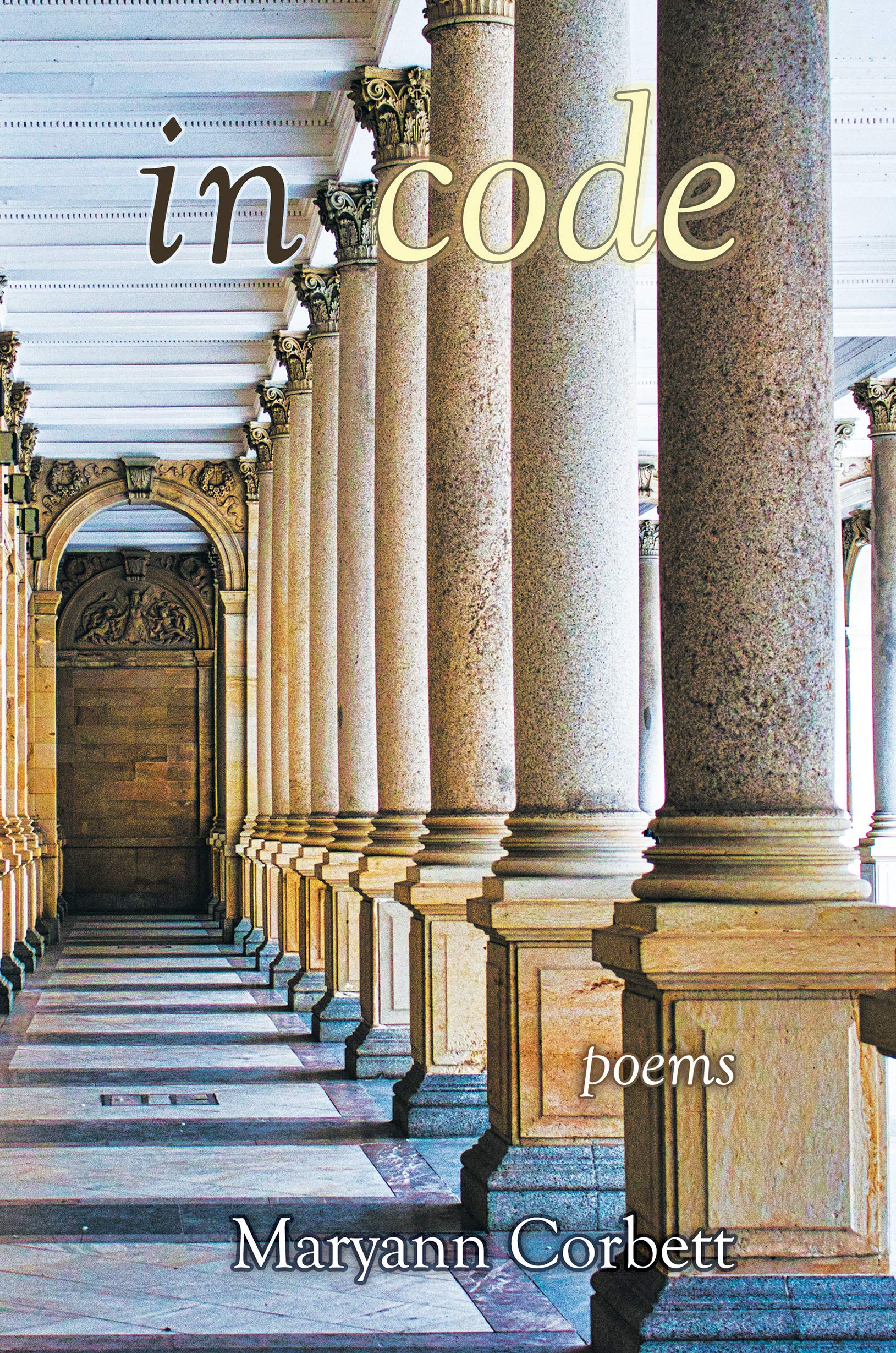 In Code: Poems by Maryann Corbett | Goodreads