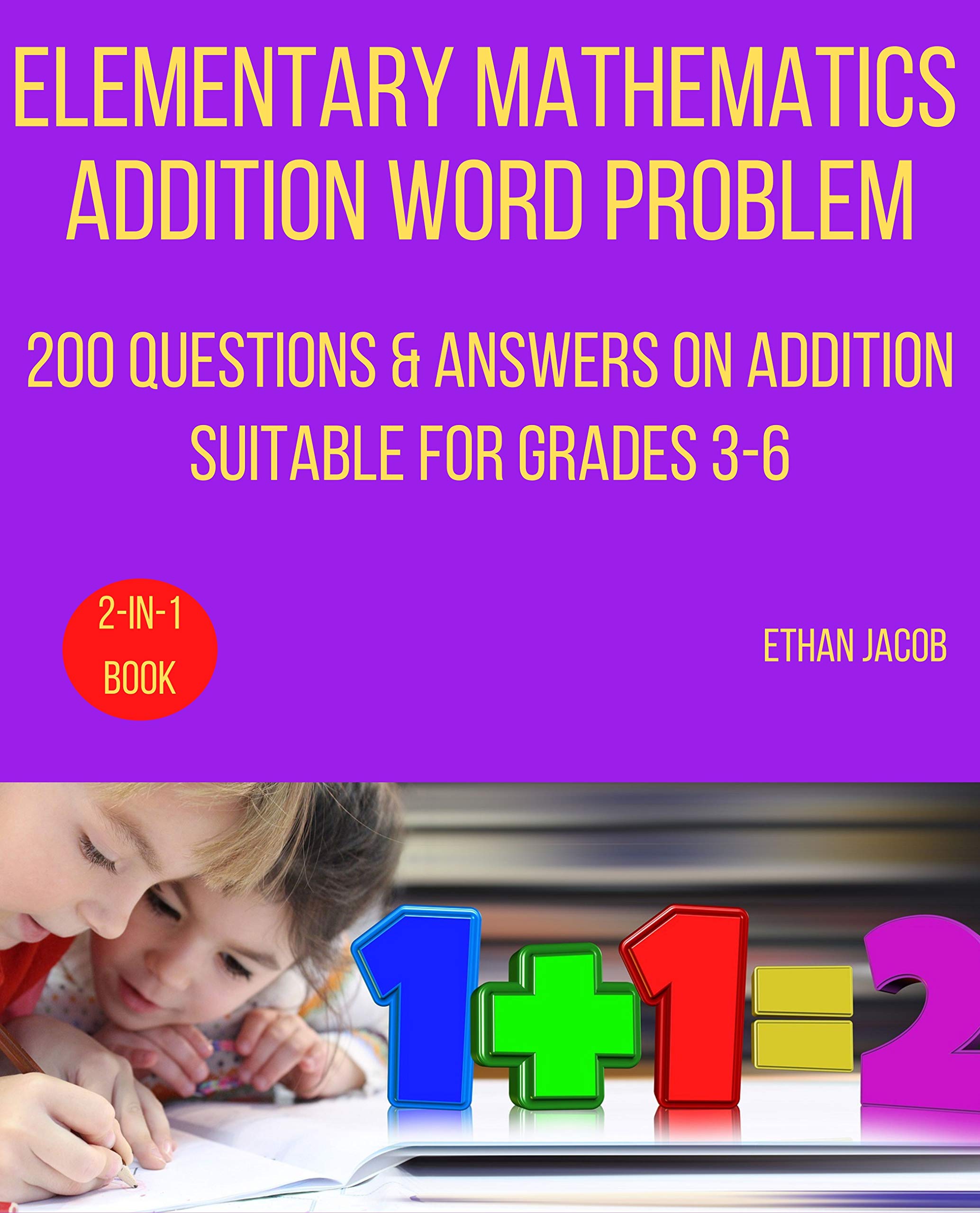 ELEMENTARY MATHEMATICS ADDITION WORD PROBLEM 200 QUESTIONS ANSWERS