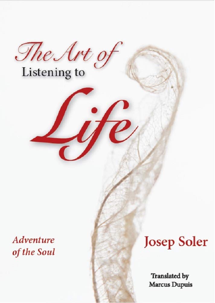 The Art of Listening to Life: The Art of Alignment by Josep Soler ...
