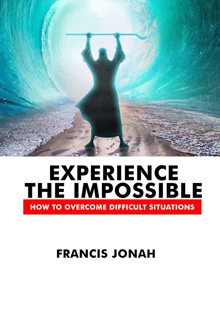 Increased Faith: Experience The Impossible: How to Develop Strong Faith ...