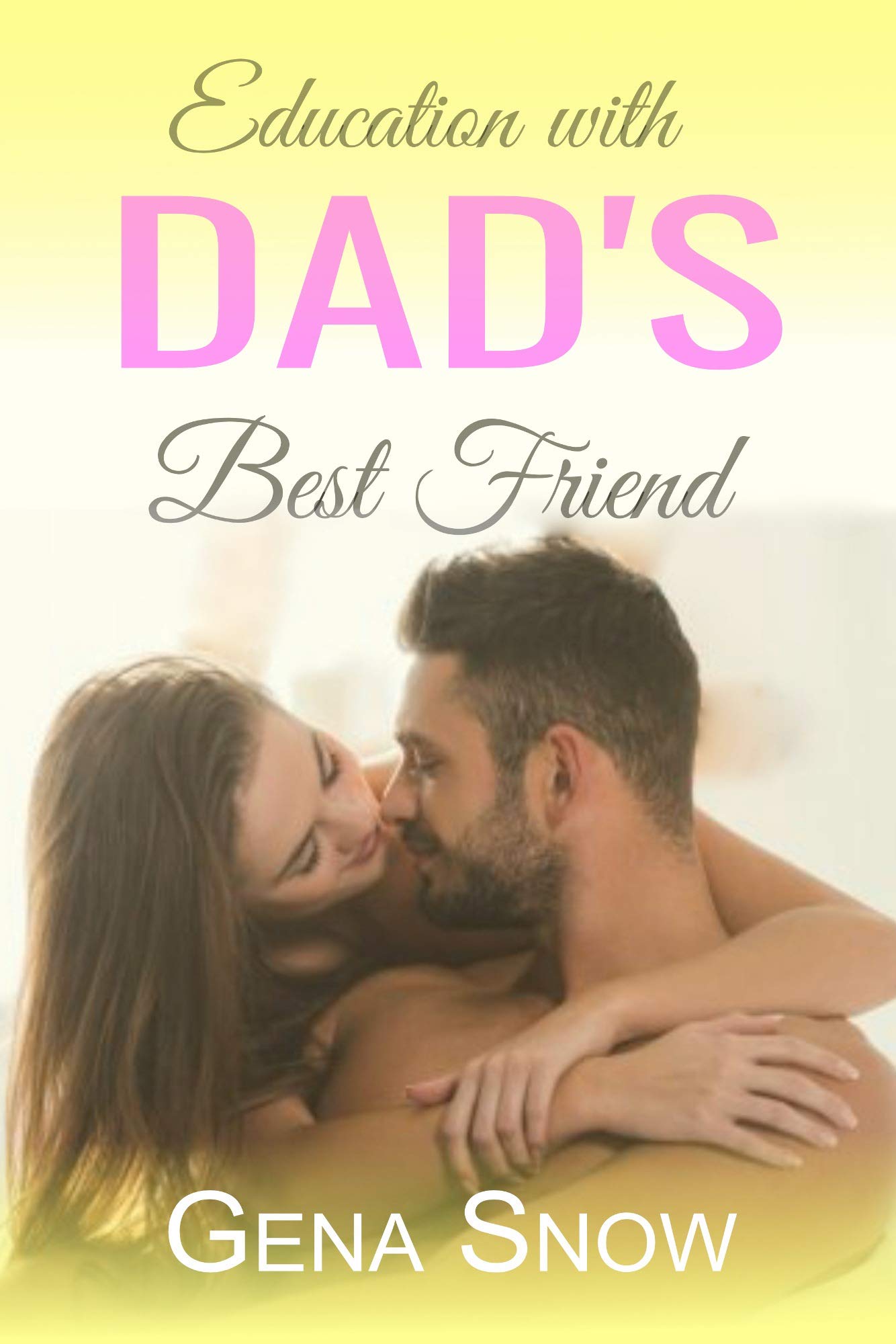 Education with Dad's Best Friend (Steamy Shorts Book 4) by Gena Snow | Goodreads