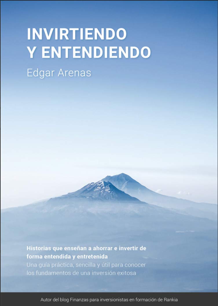 Invirtiendo y entendiendo: Una guía práctica, sencilla y útil para ...